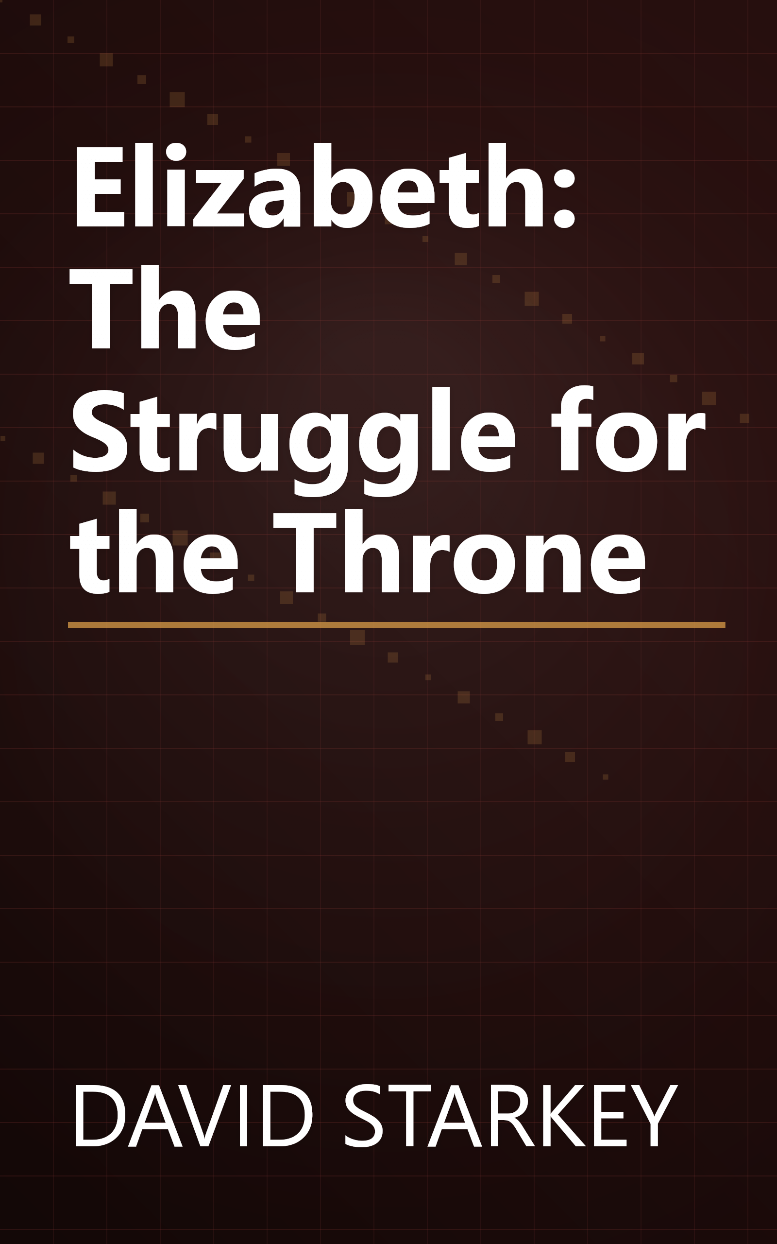 Elizabeth: The Struggle for the Throne book cover