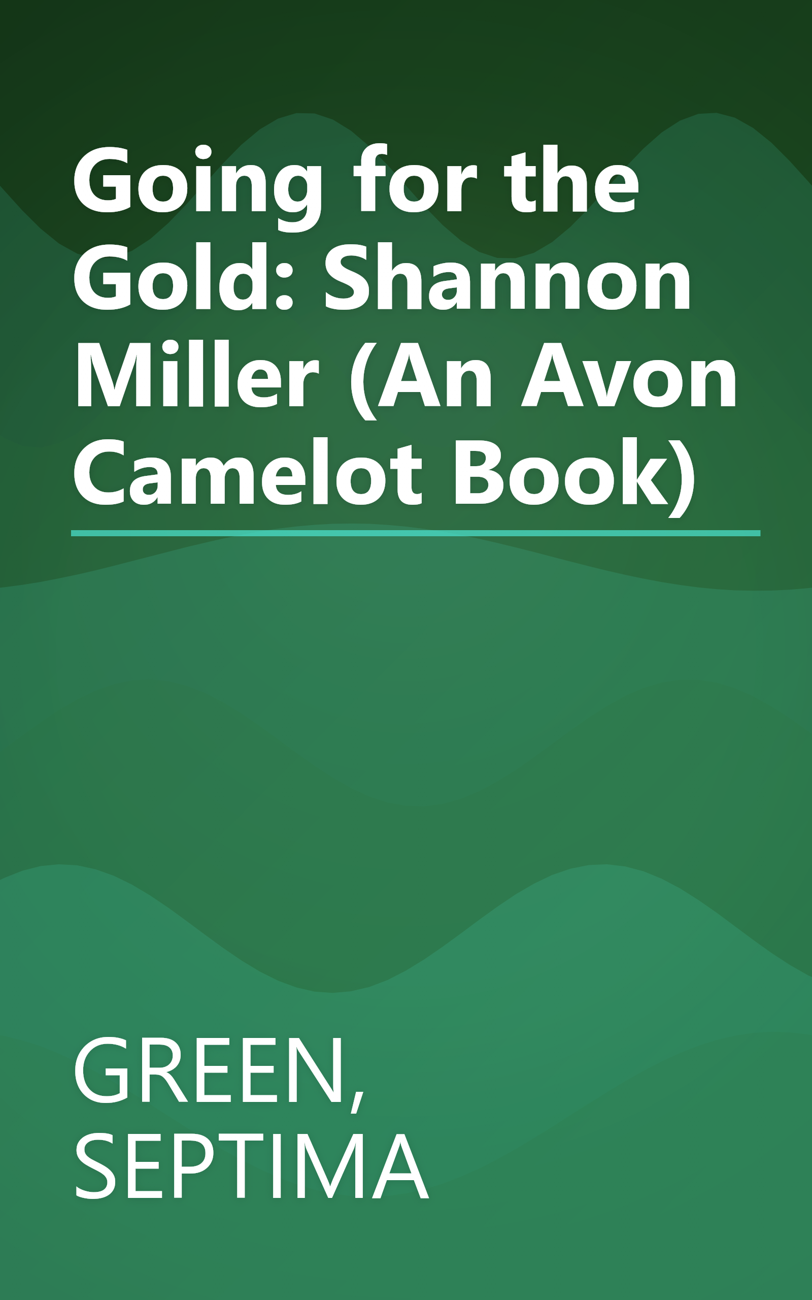 Going for the Gold: Shannon Miller (An Avon Camelot Book) book cover