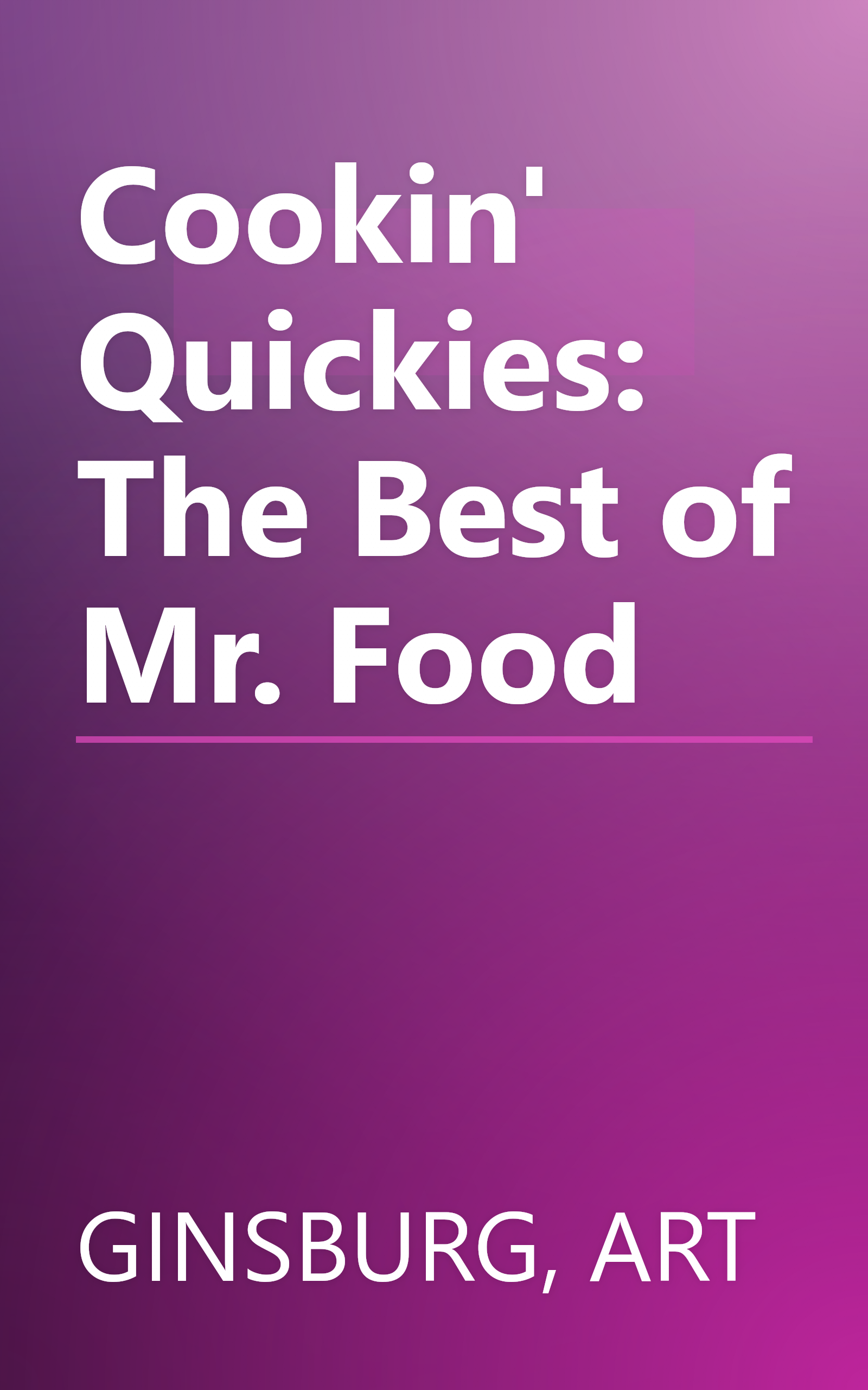 Cookin' Quickies: The Best of Mr. Food book cover