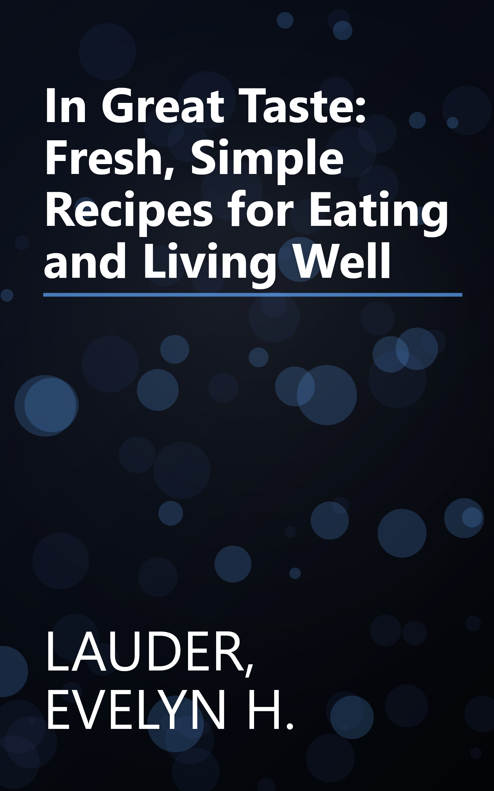 In Great Taste: Fresh, Simple Recipes for Eating and Living Well book cover