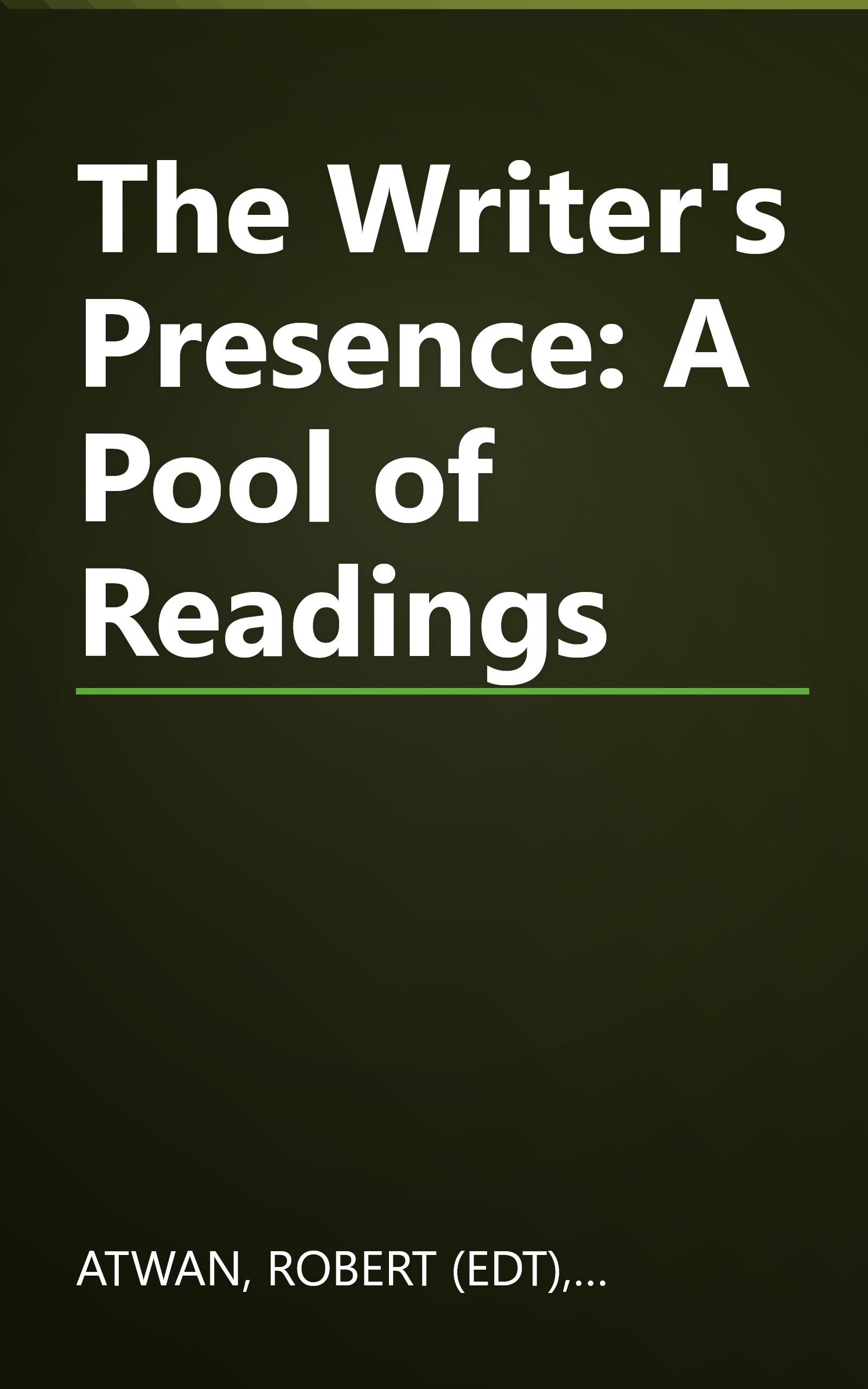 The Writer's Presence: A Pool of Readings book cover