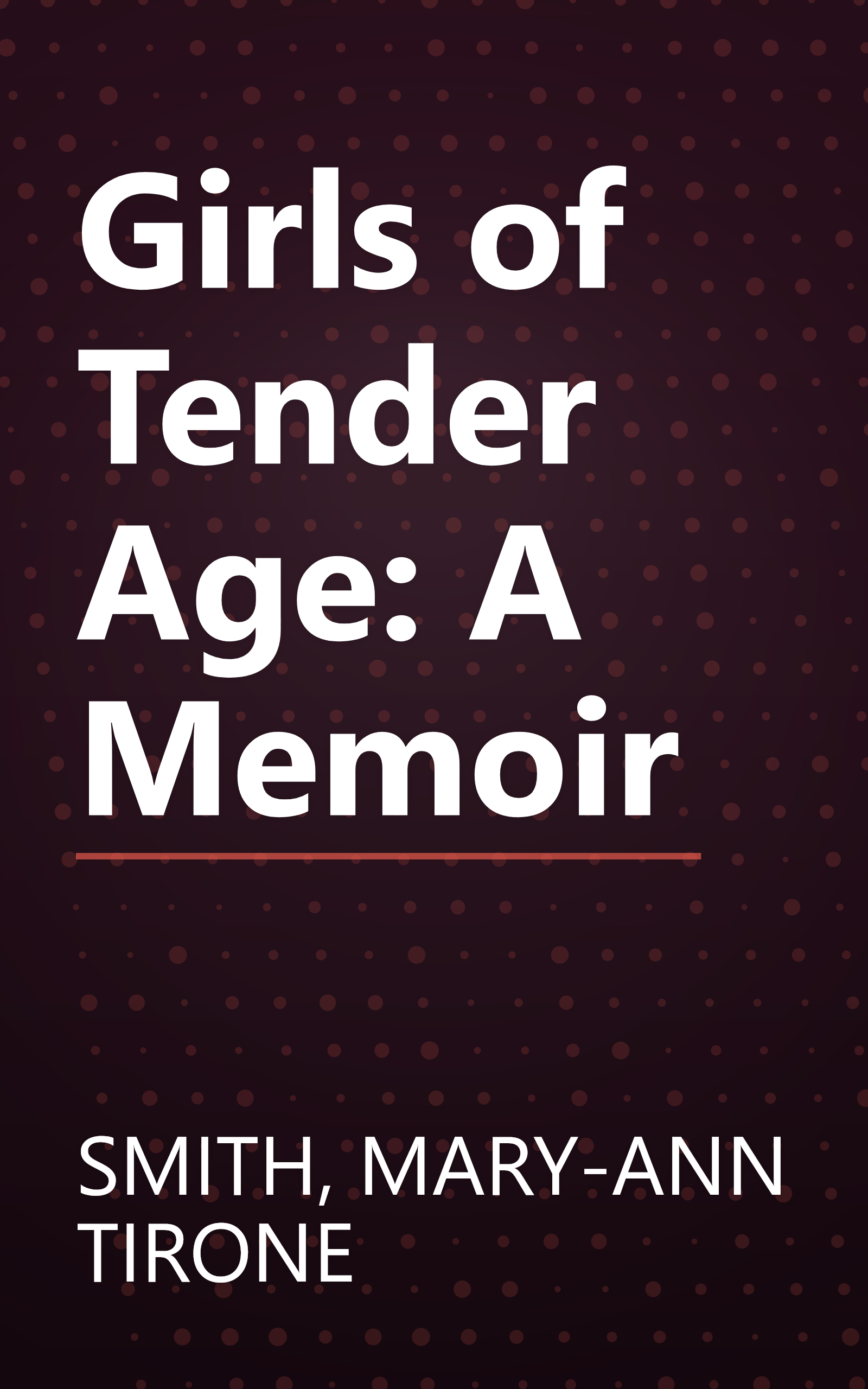 Girls of Tender Age: A Memoir book cover