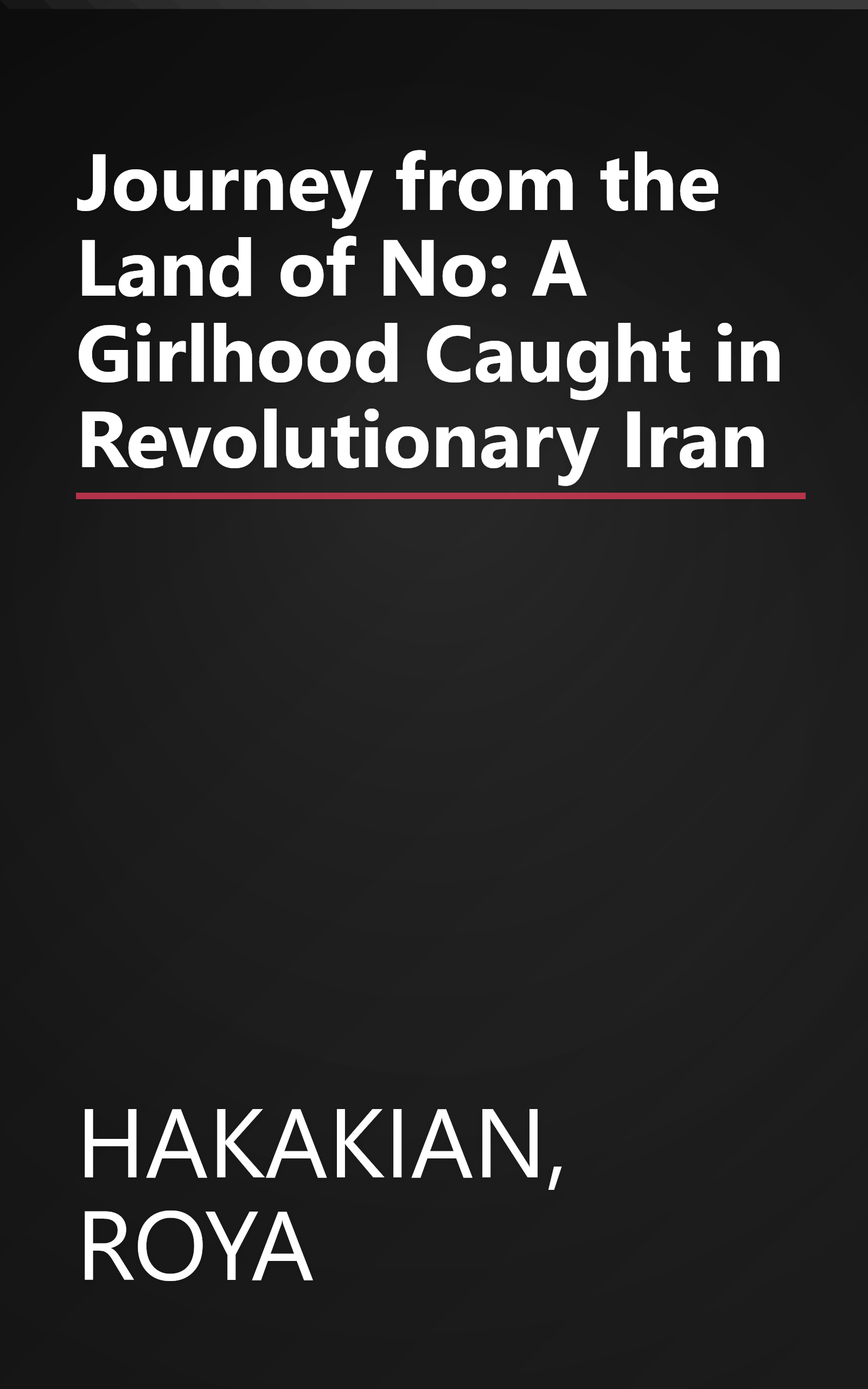 Journey from the Land of No: A Girlhood Caught in Revolutionary Iran book cover