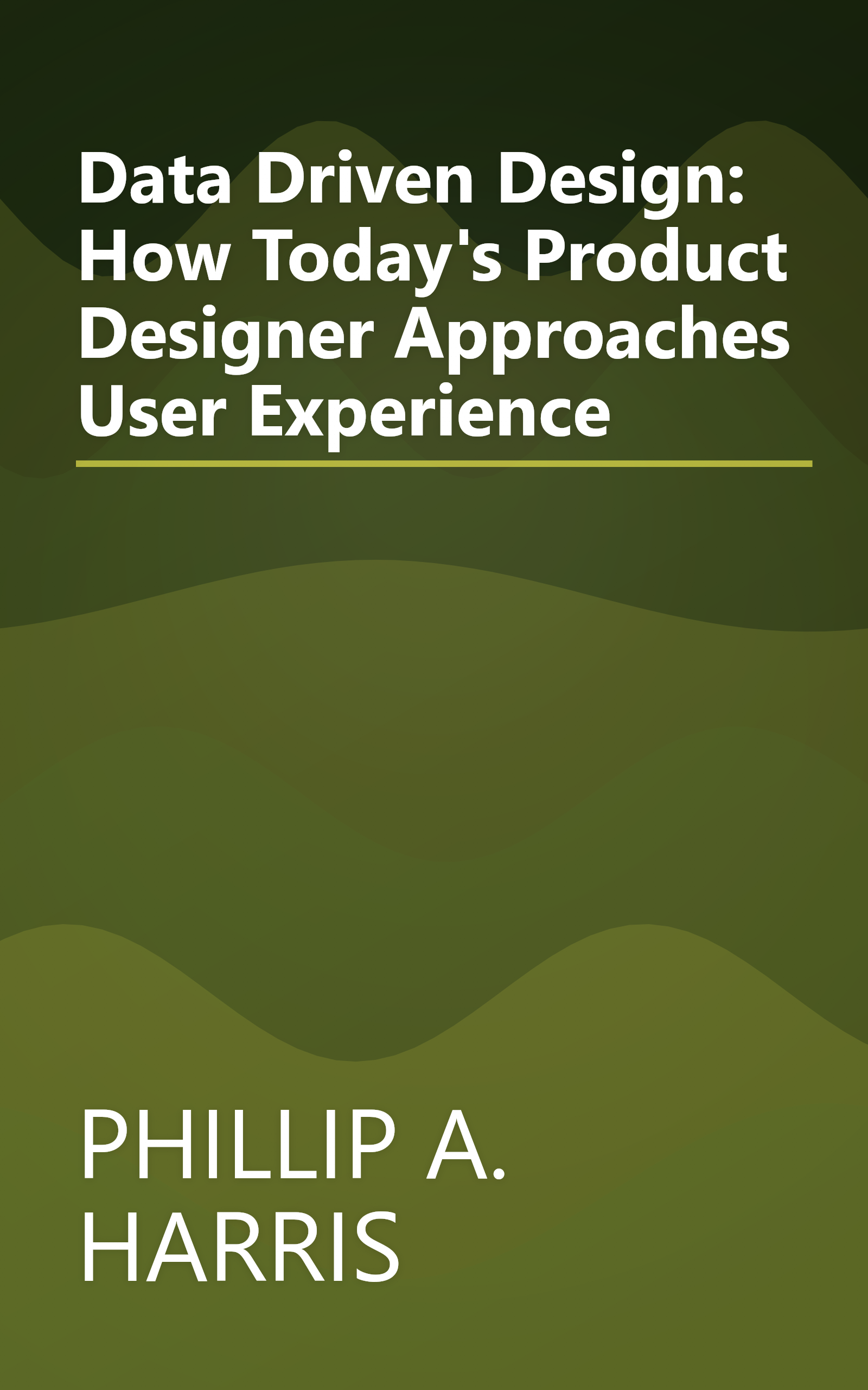 Data Driven Design: How Today's Product Designer Approaches User Experience book cover