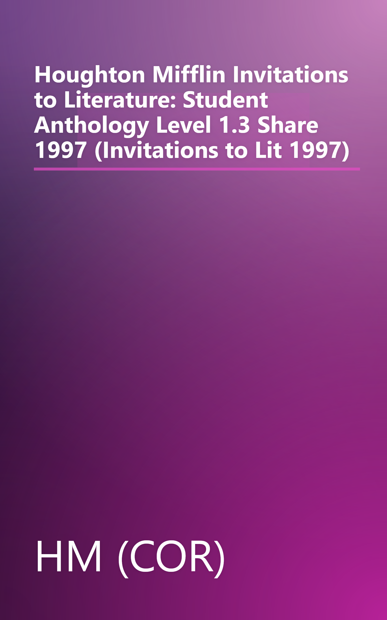Houghton Mifflin Invitations to Literature: Student Anthology Level 1.3 Share 1997 (Invitations to Lit 1997) book cover
