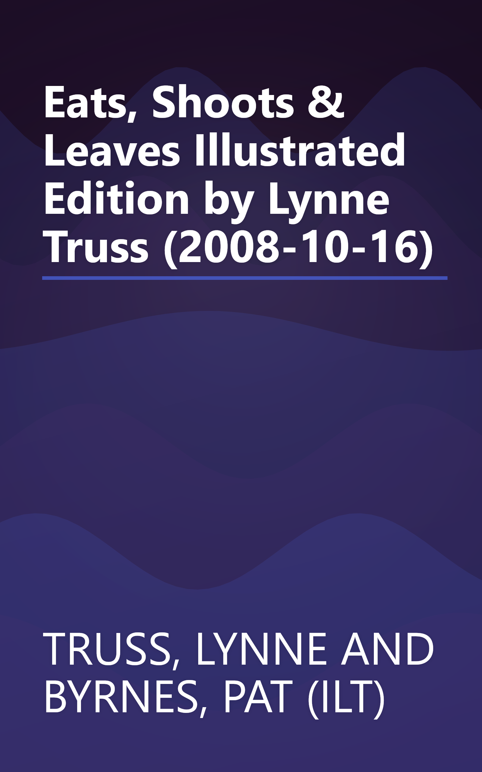 Eats, Shoots & Leaves Illustrated Edition by Lynne Truss (2008-10-16) book cover