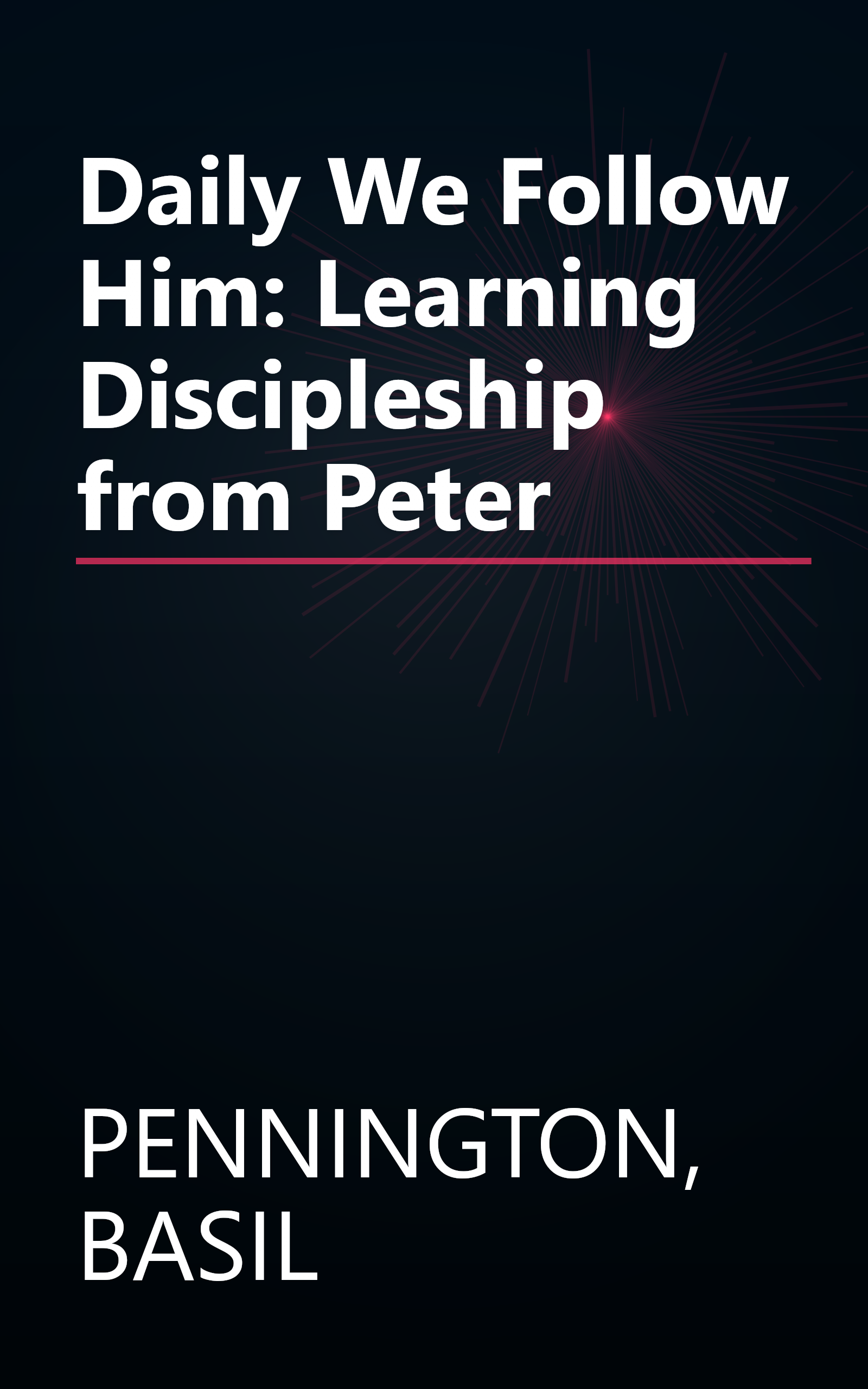 Daily We Follow Him: Learning Discipleship from Peter book cover