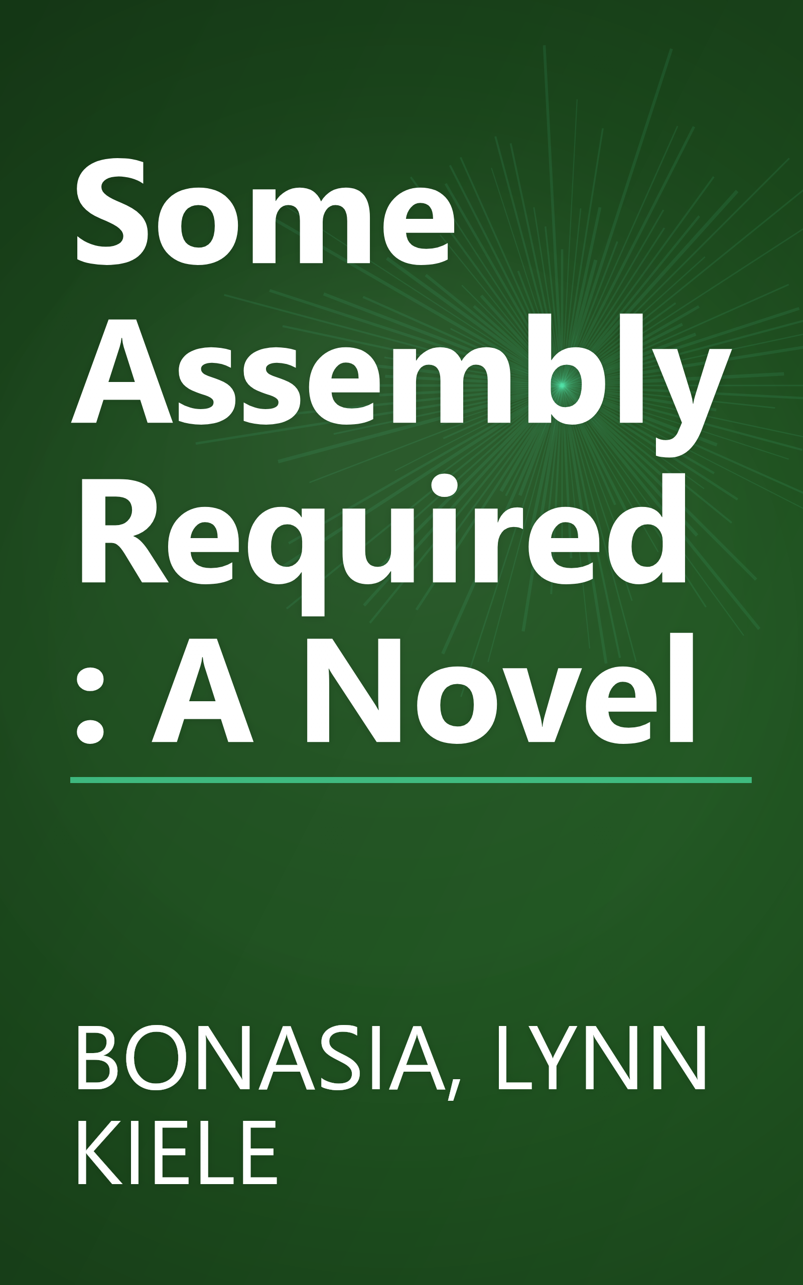 Some Assembly Required: A Novel book cover