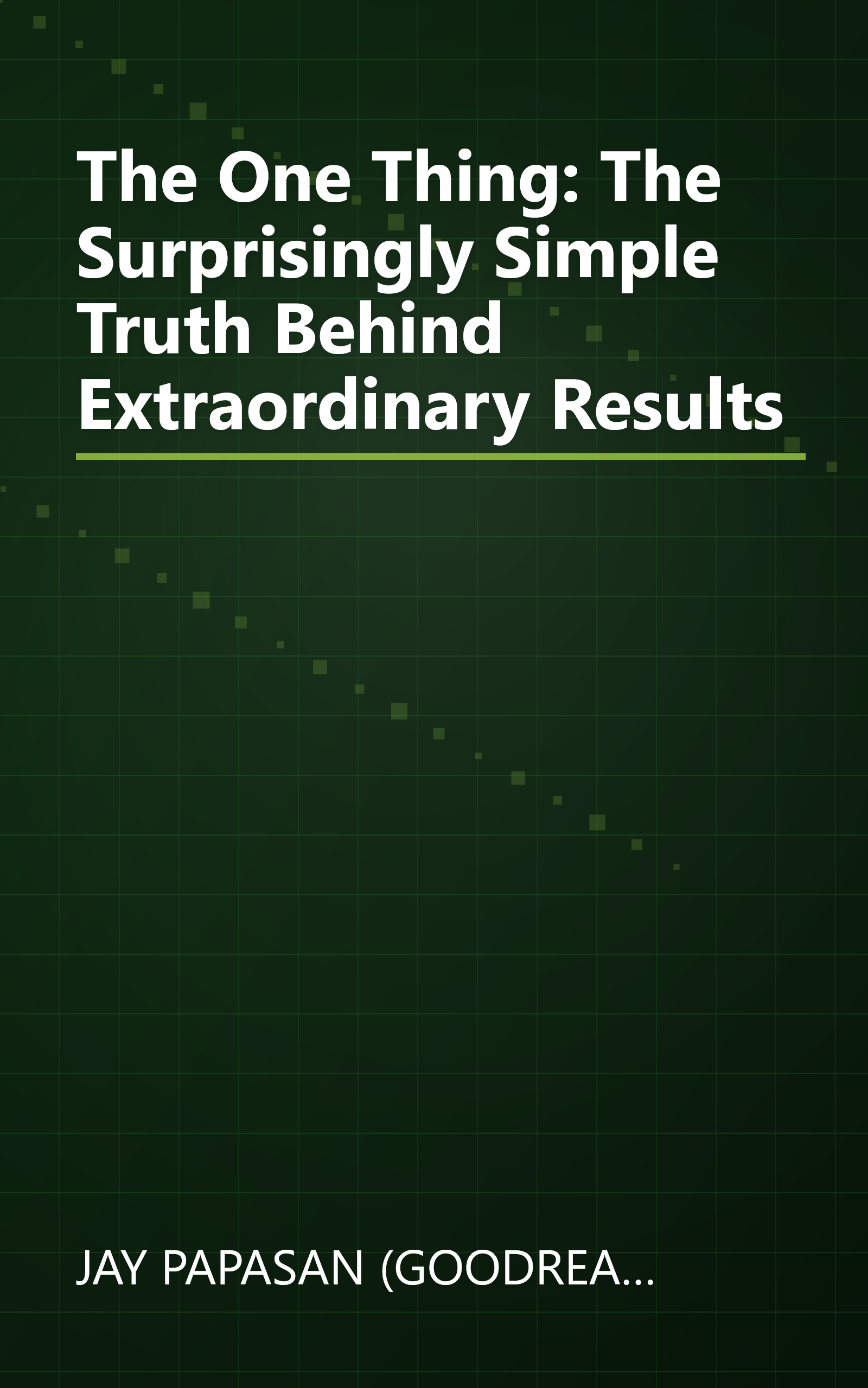 The One Thing: The Surprisingly Simple Truth Behind Extraordinary Results book cover