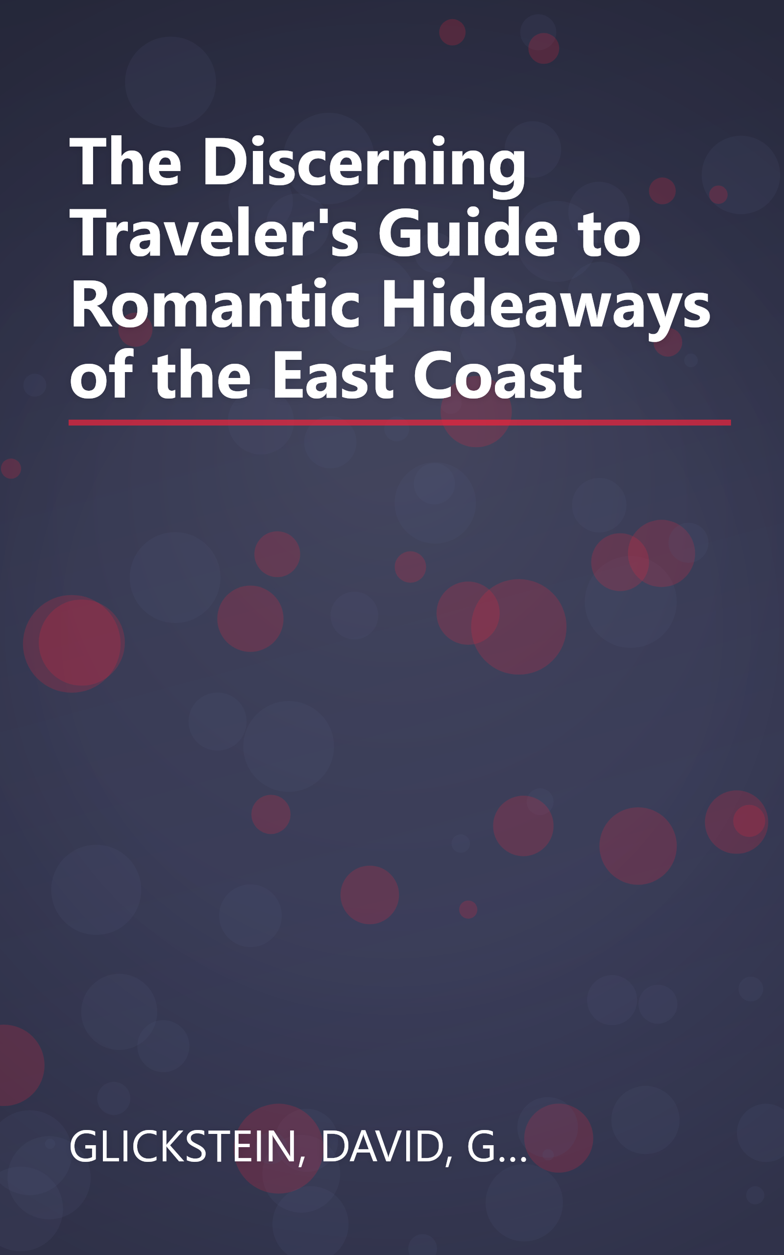 The Discerning Traveler's Guide to Romantic Hideaways of the East Coast book cover