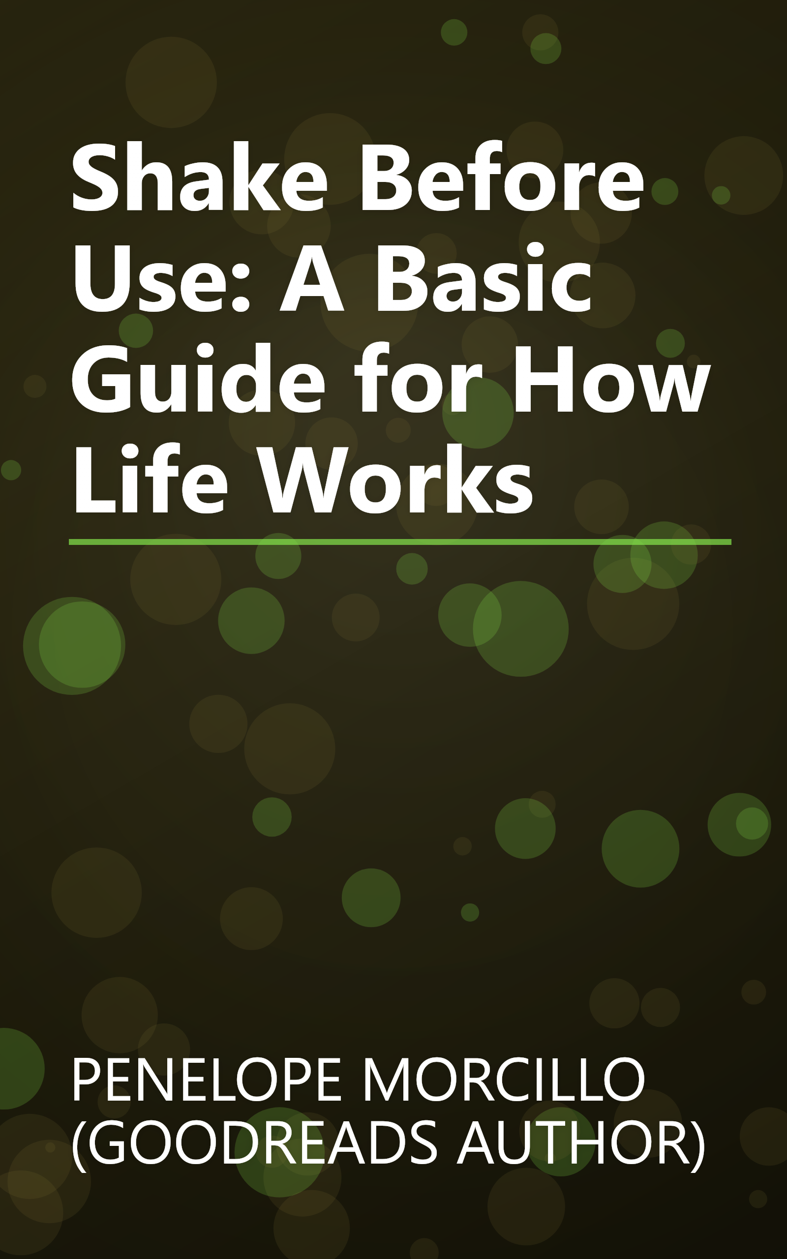Shake Before Use: A Basic Guide for How Life Works book cover