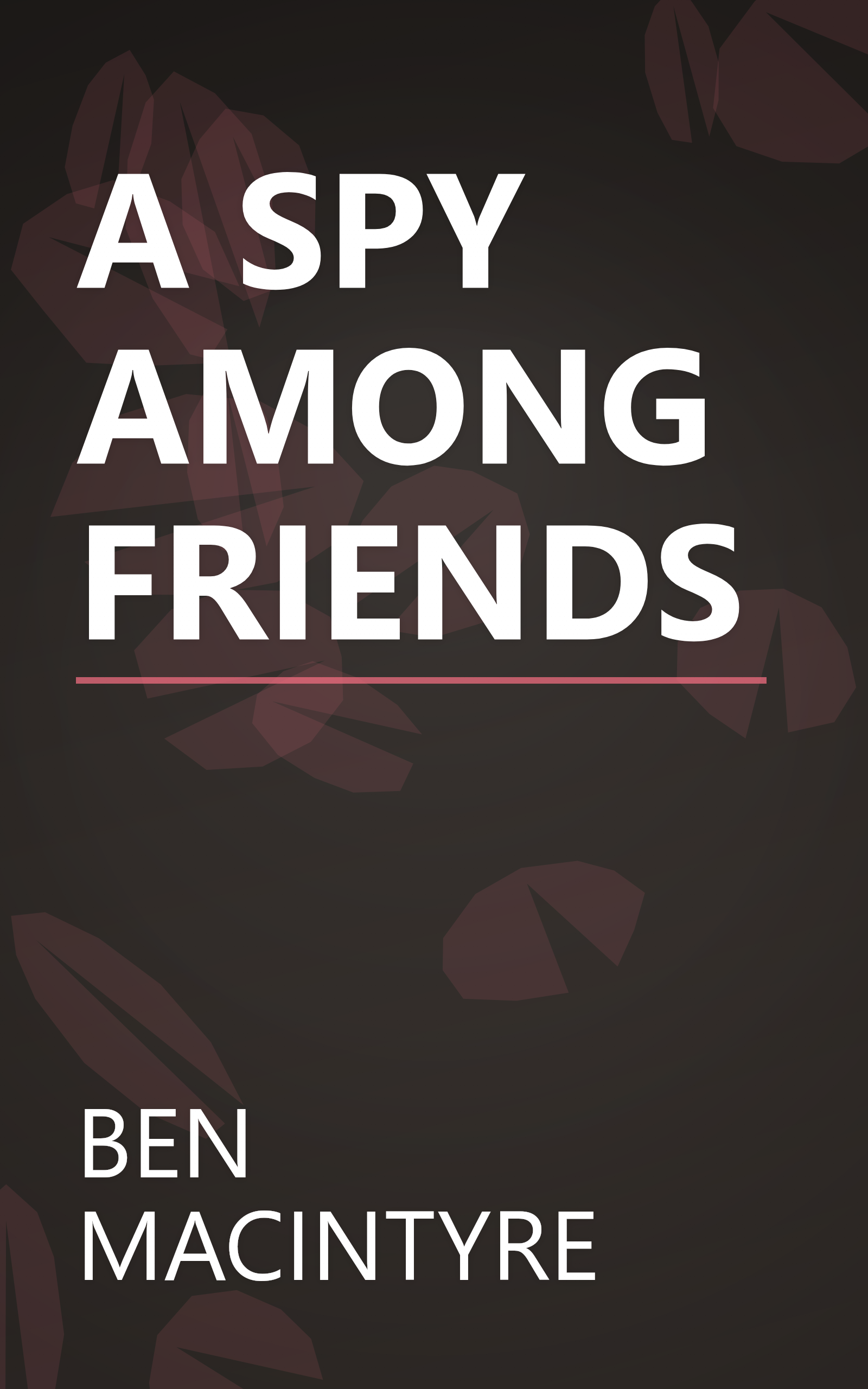A SPY AMONG FRIENDS book cover