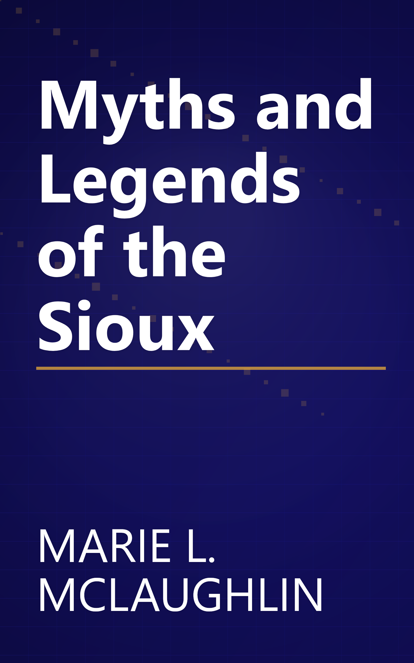 Myths and Legends of the Sioux book cover