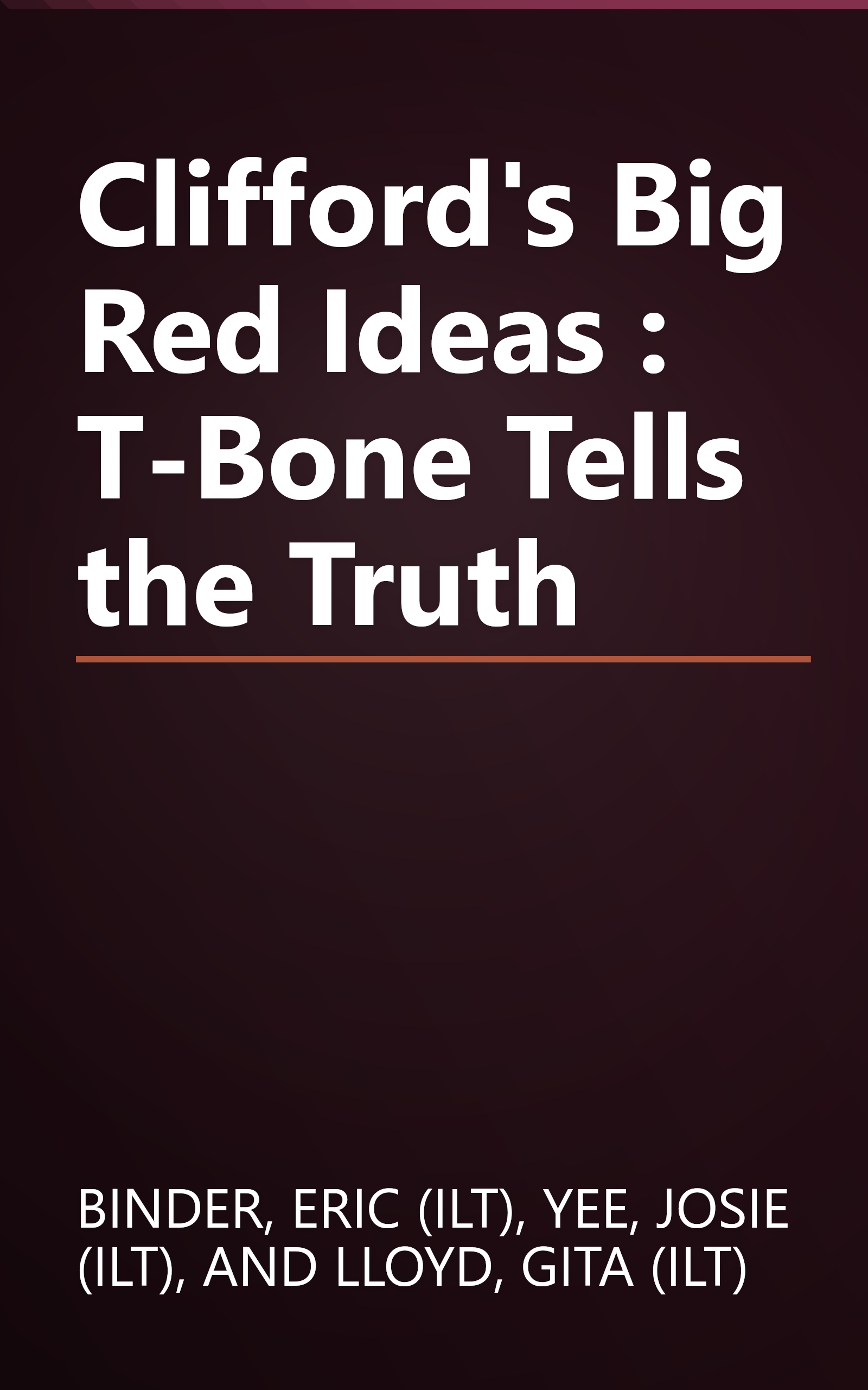 Clifford's Big Red Ideas : T-Bone Tells the Truth book cover