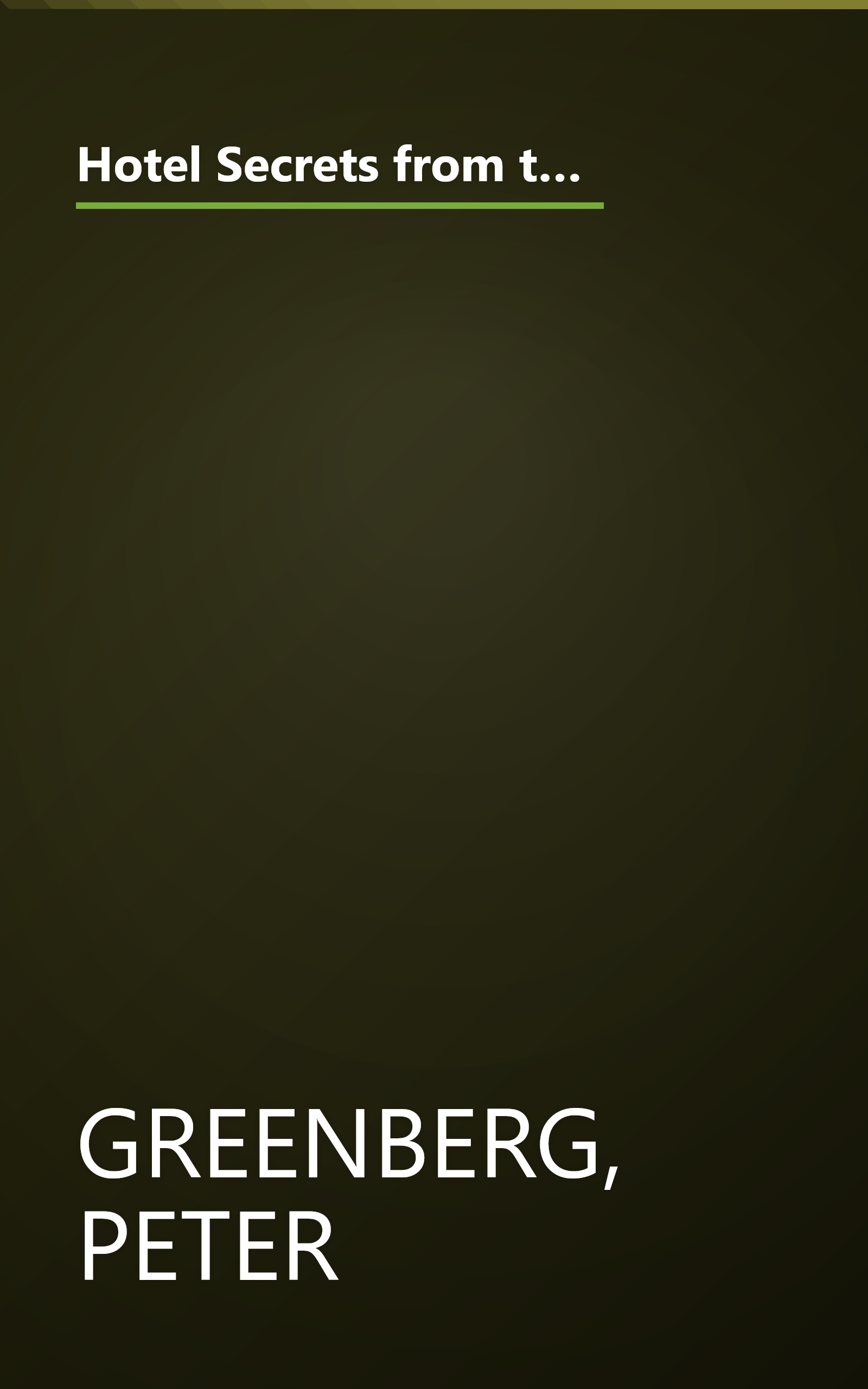 Hotel Secrets from the Travel Detective: Insider Tips on Getting the Best Value, Service, and Security in Accommodations from Bed-and-Breakfasts to Five-Star Resorts book cover