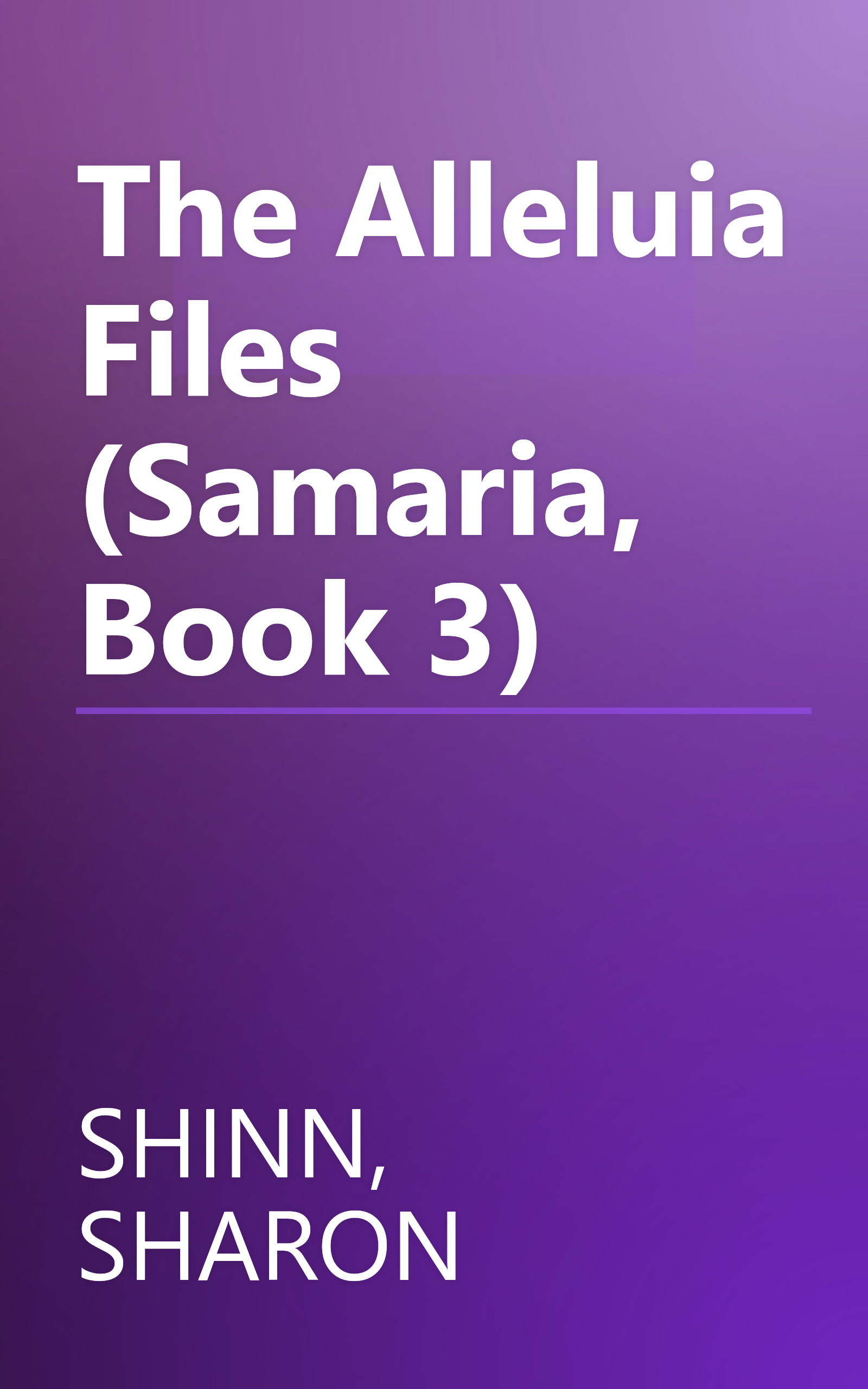 The Alleluia Files (Samaria, Book 3) book cover