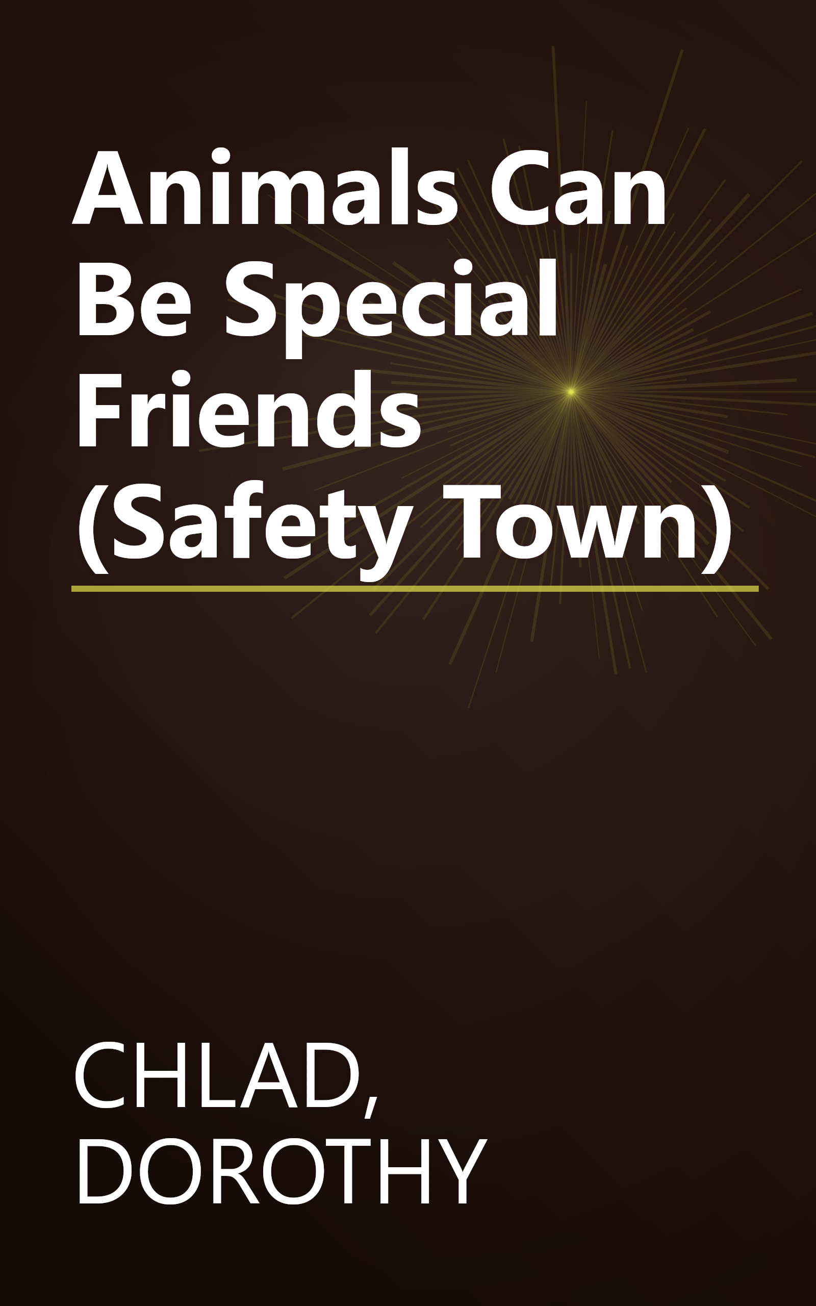Animals Can Be Special Friends (Safety Town) book cover