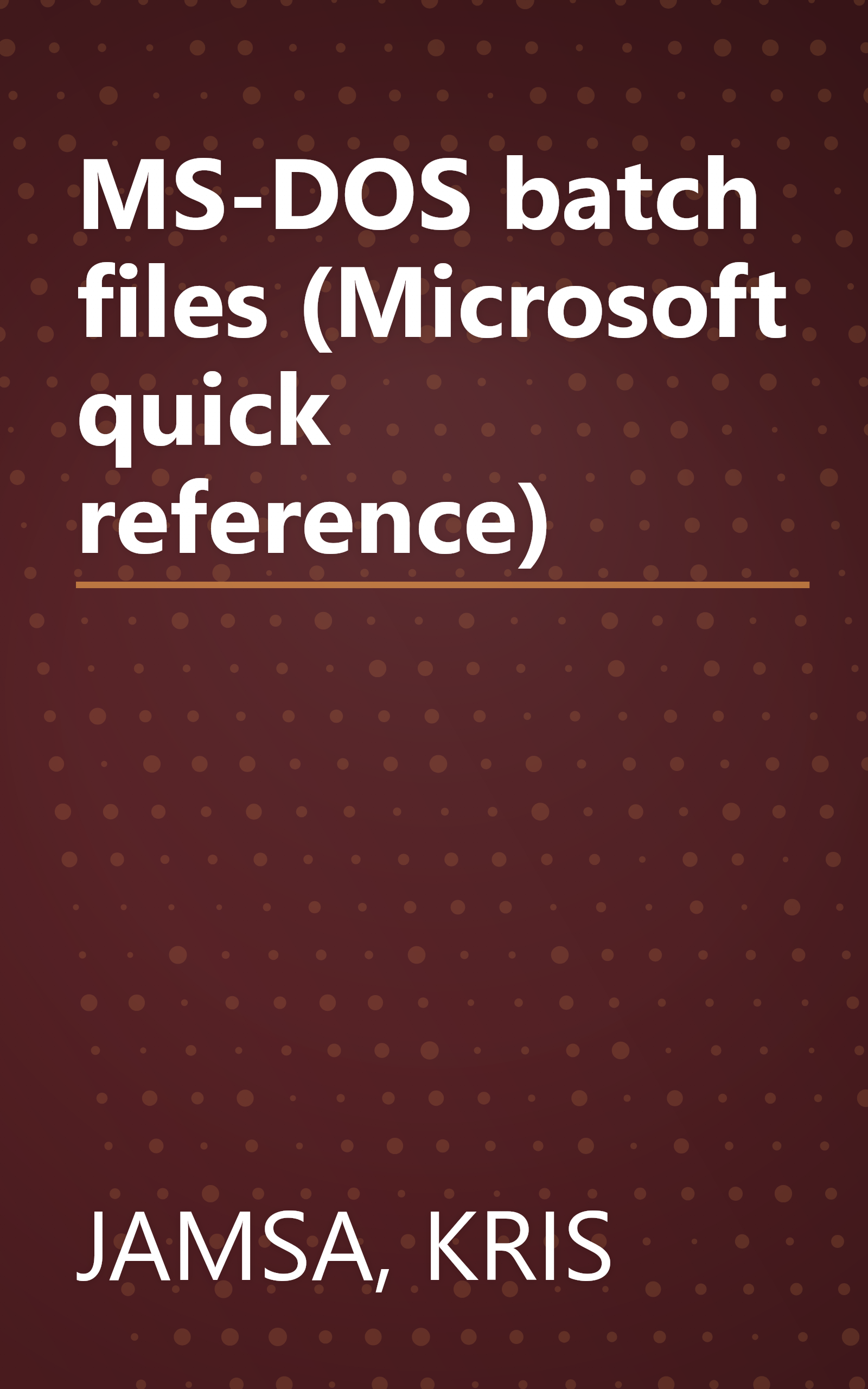 MS-DOS batch files (Microsoft quick reference) book cover