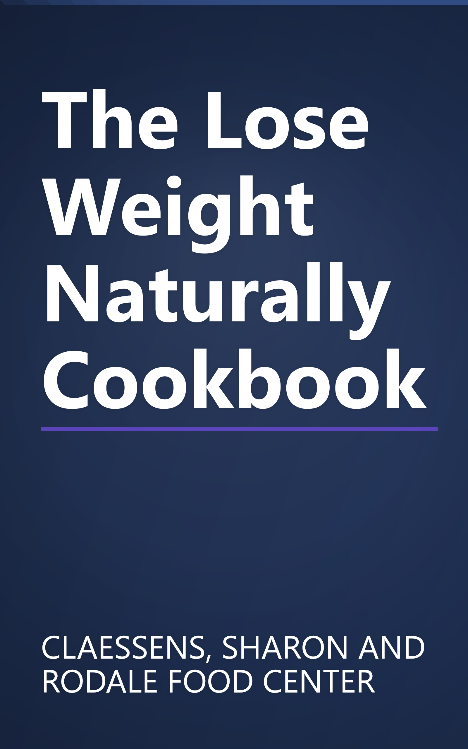 The Lose Weight Naturally Cookbook book cover