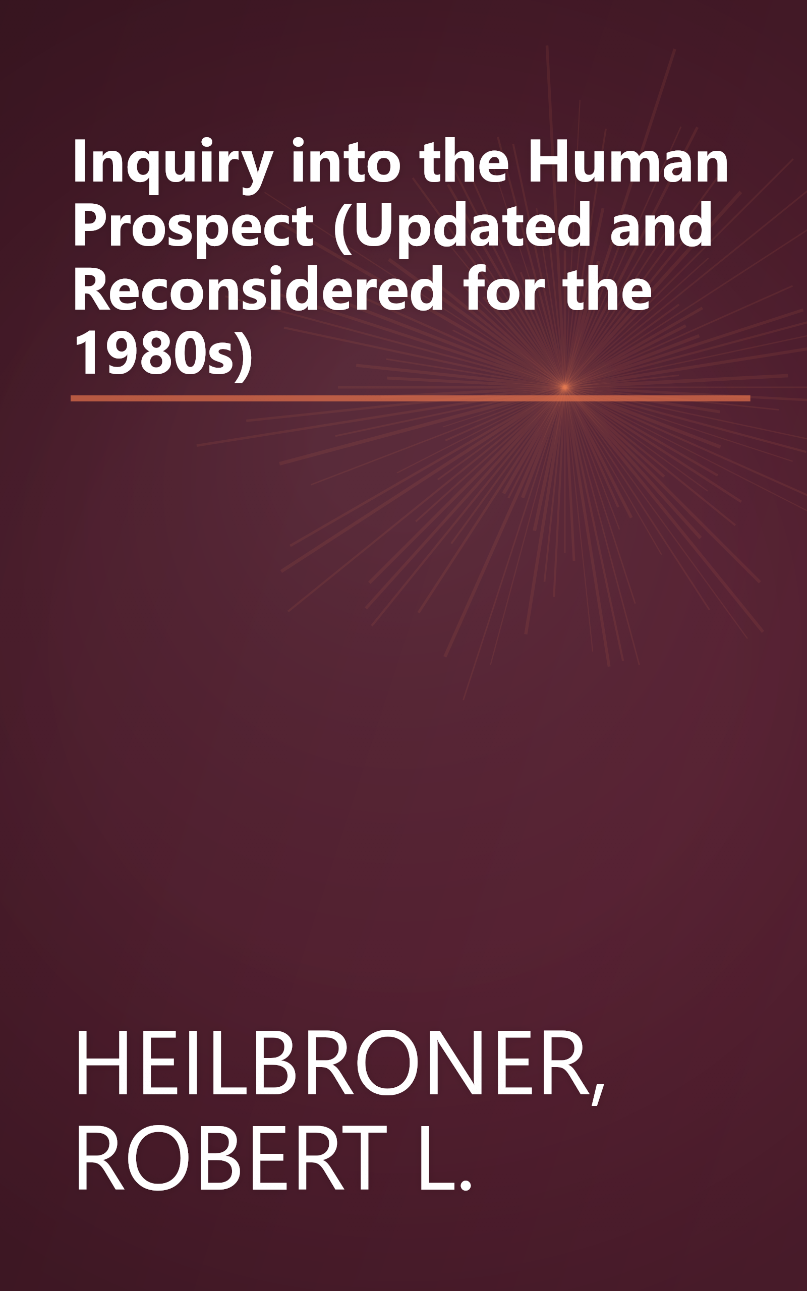Inquiry into the Human Prospect (Updated and Reconsidered for the 1980s) book cover