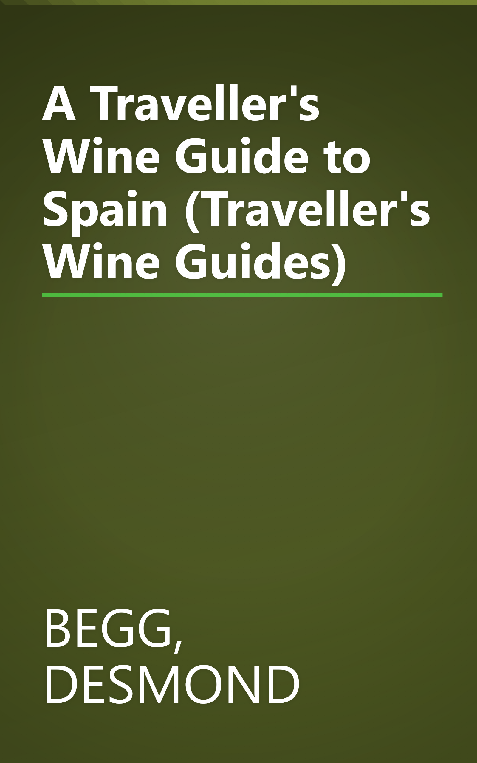 A Traveller's Wine Guide to Spain (Traveller's Wine Guides) book cover