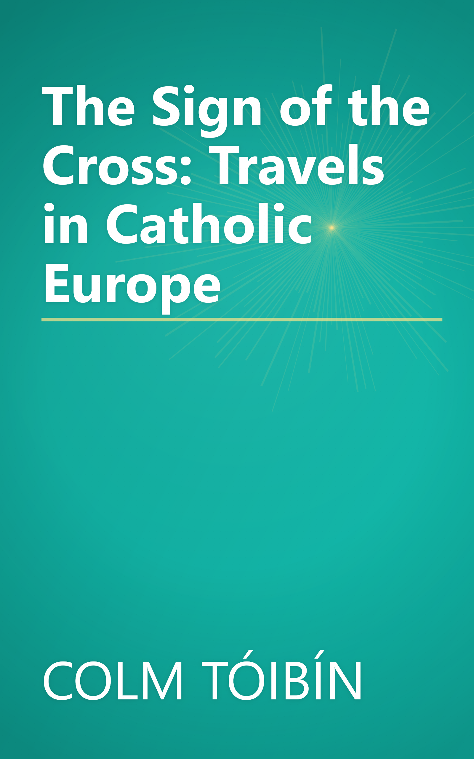 The Sign of the Cross: Travels in Catholic Europe book cover