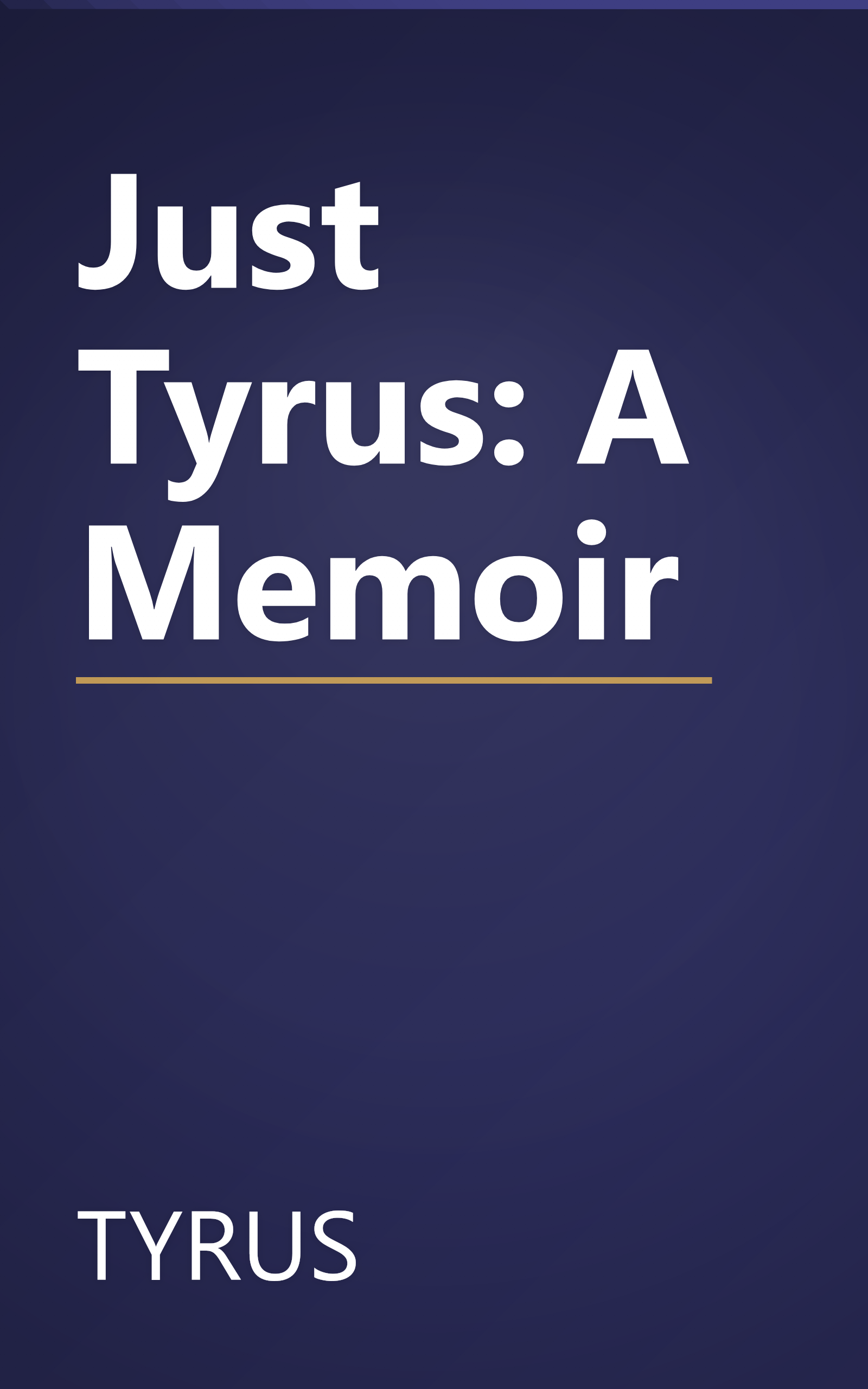 Just Tyrus: A Memoir book cover