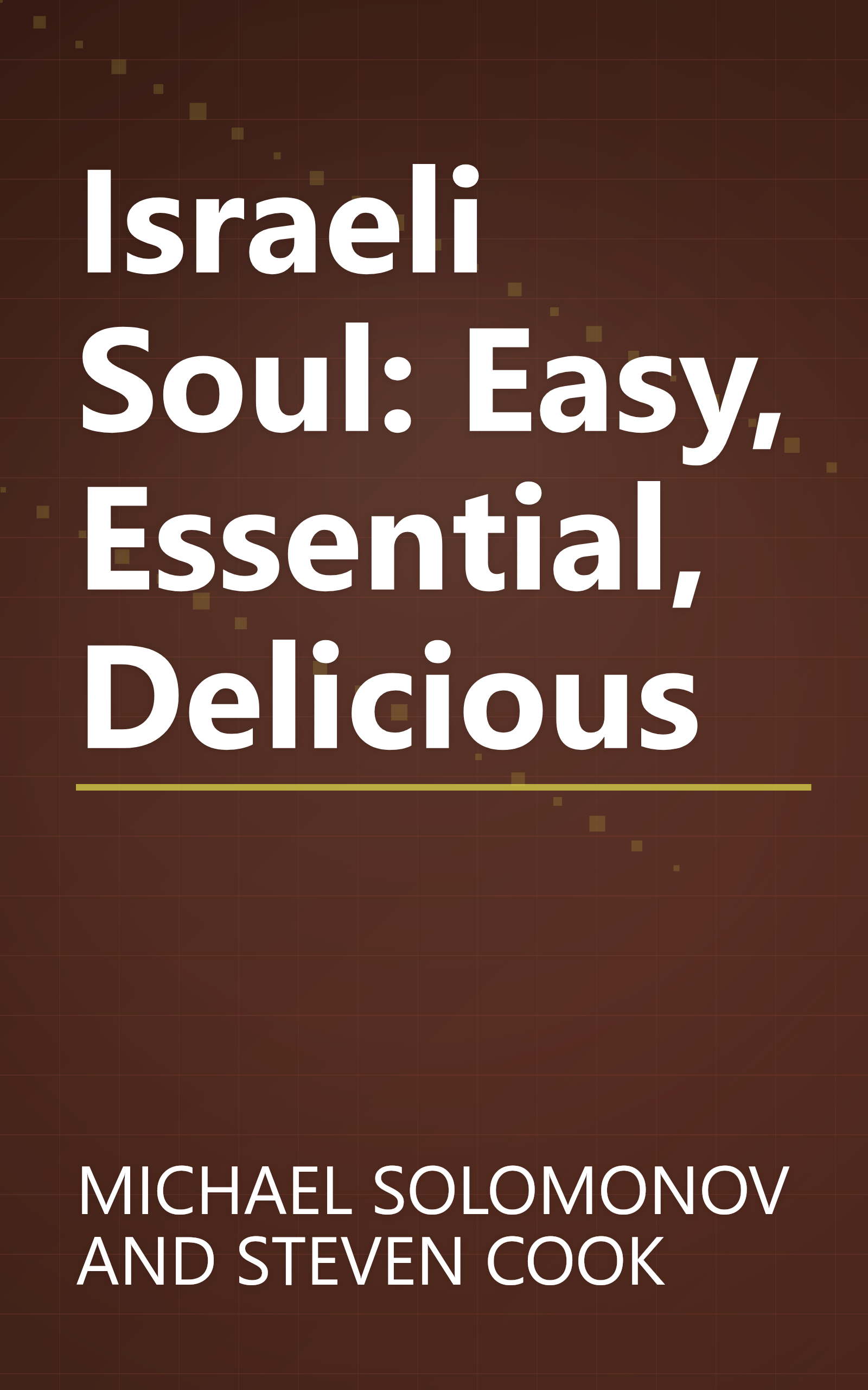 Israeli Soul: Easy, Essential, Delicious book cover