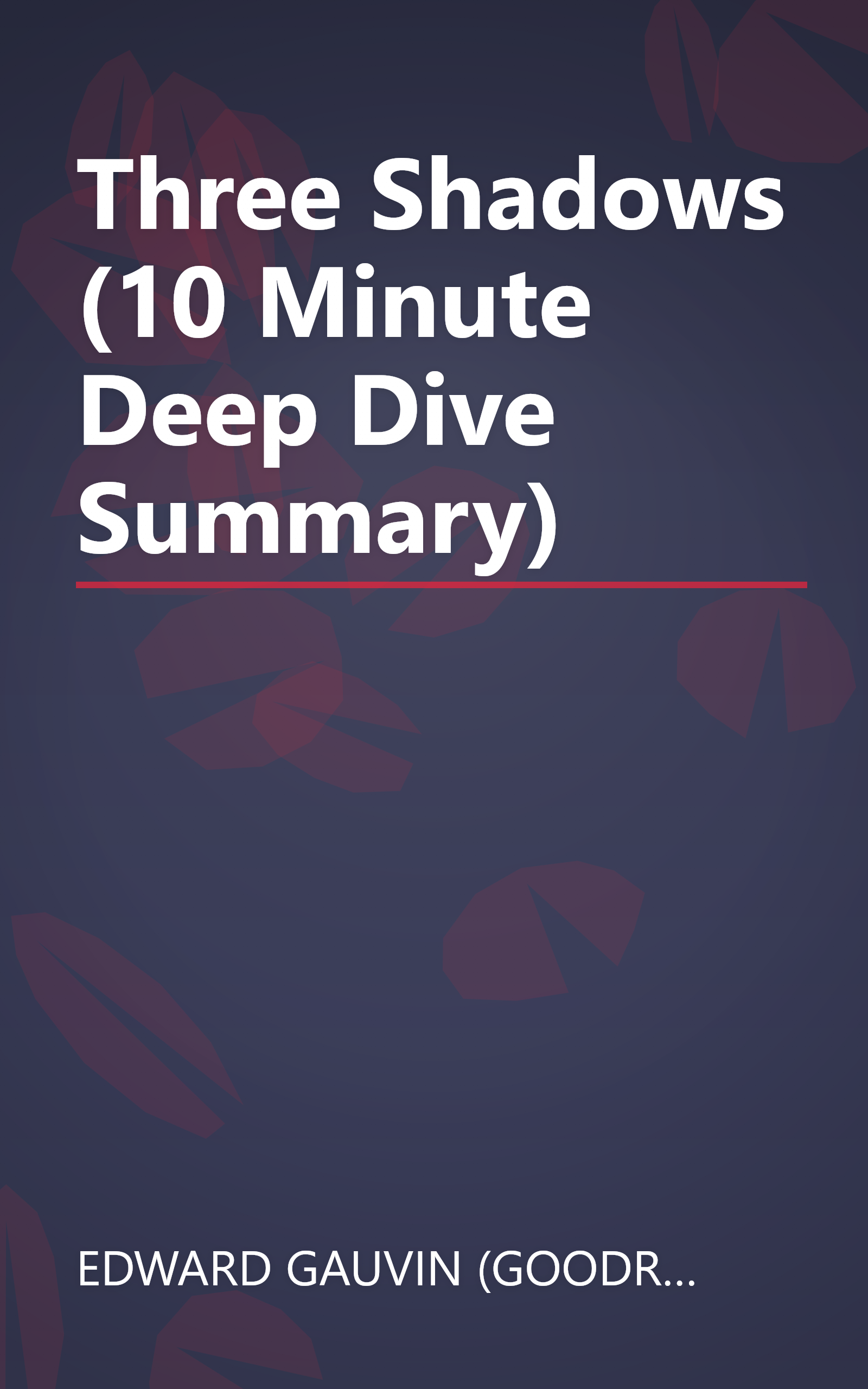 Three Shadows (10 Minute   Deep Dive Summary) book cover