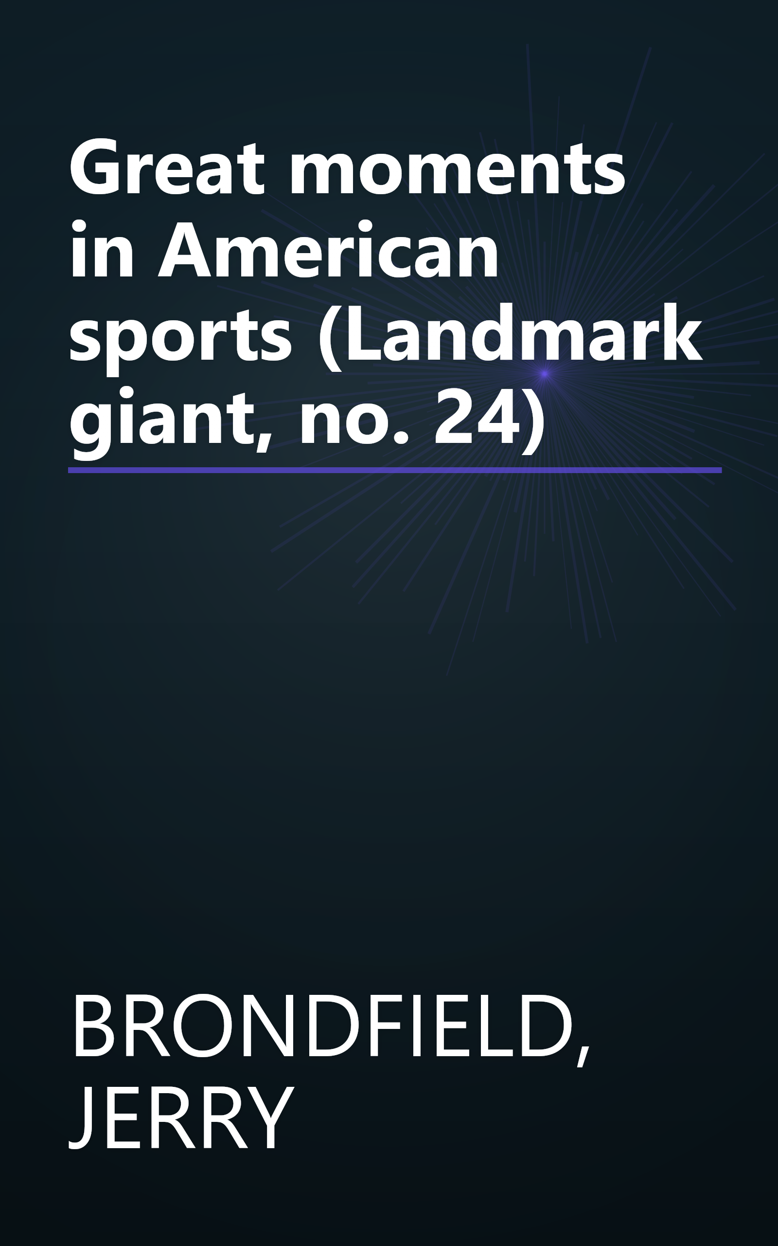 Great moments in American sports (Landmark giant, no. 24) book cover