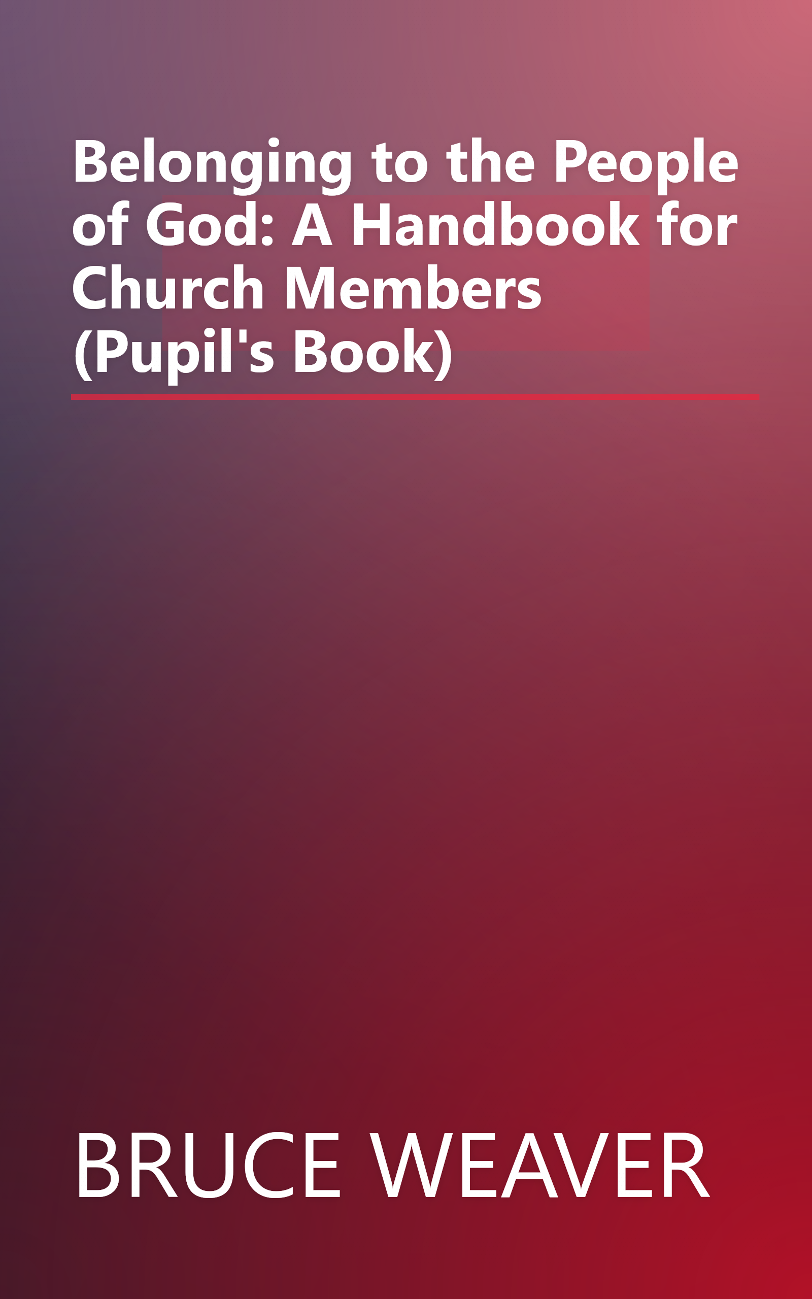 Belonging to the People of God: A Handbook for Church Members (Pupil's Book) book cover
