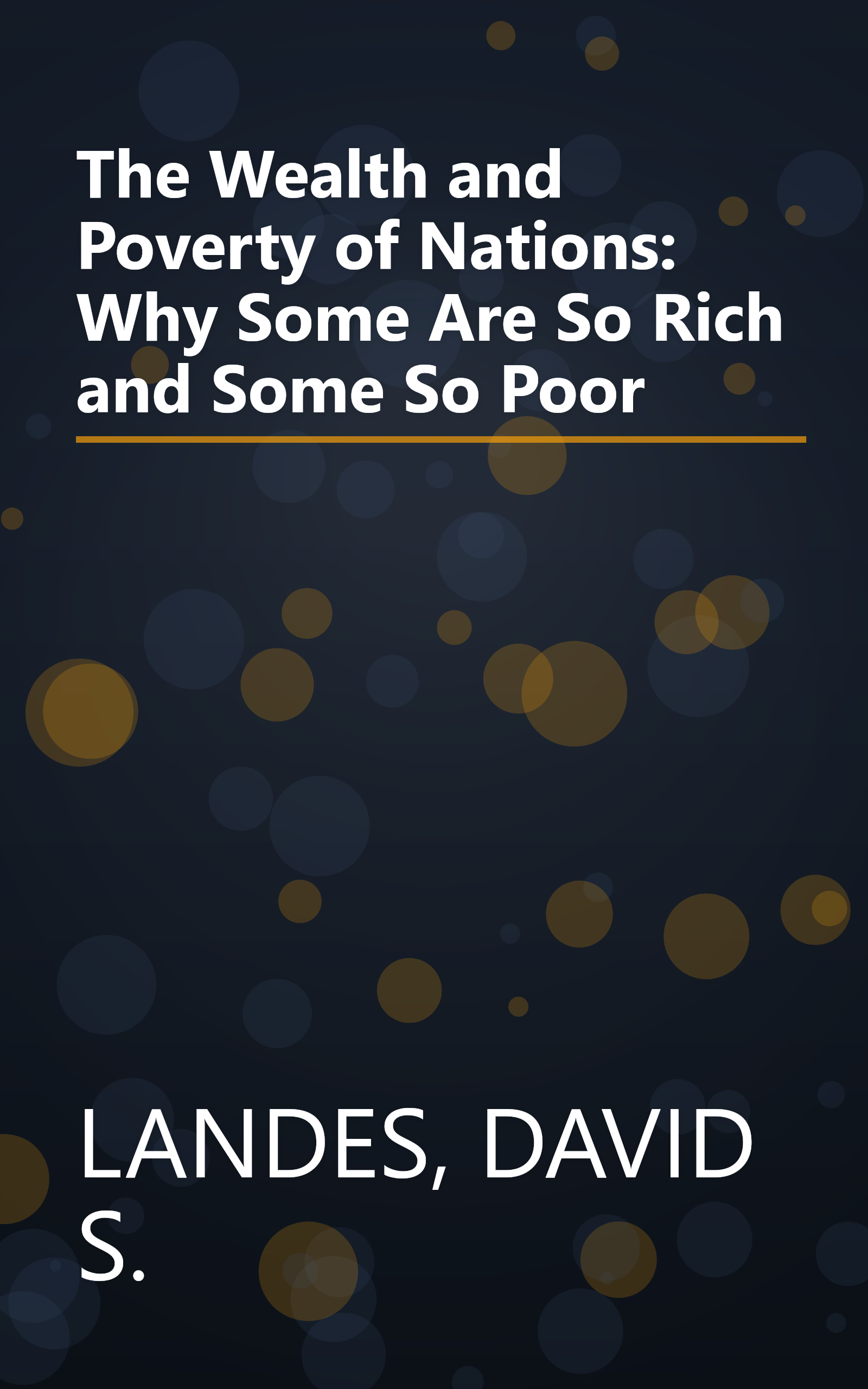 The Wealth and Poverty of Nations: Why Some Are So Rich and Some So Poor book cover
