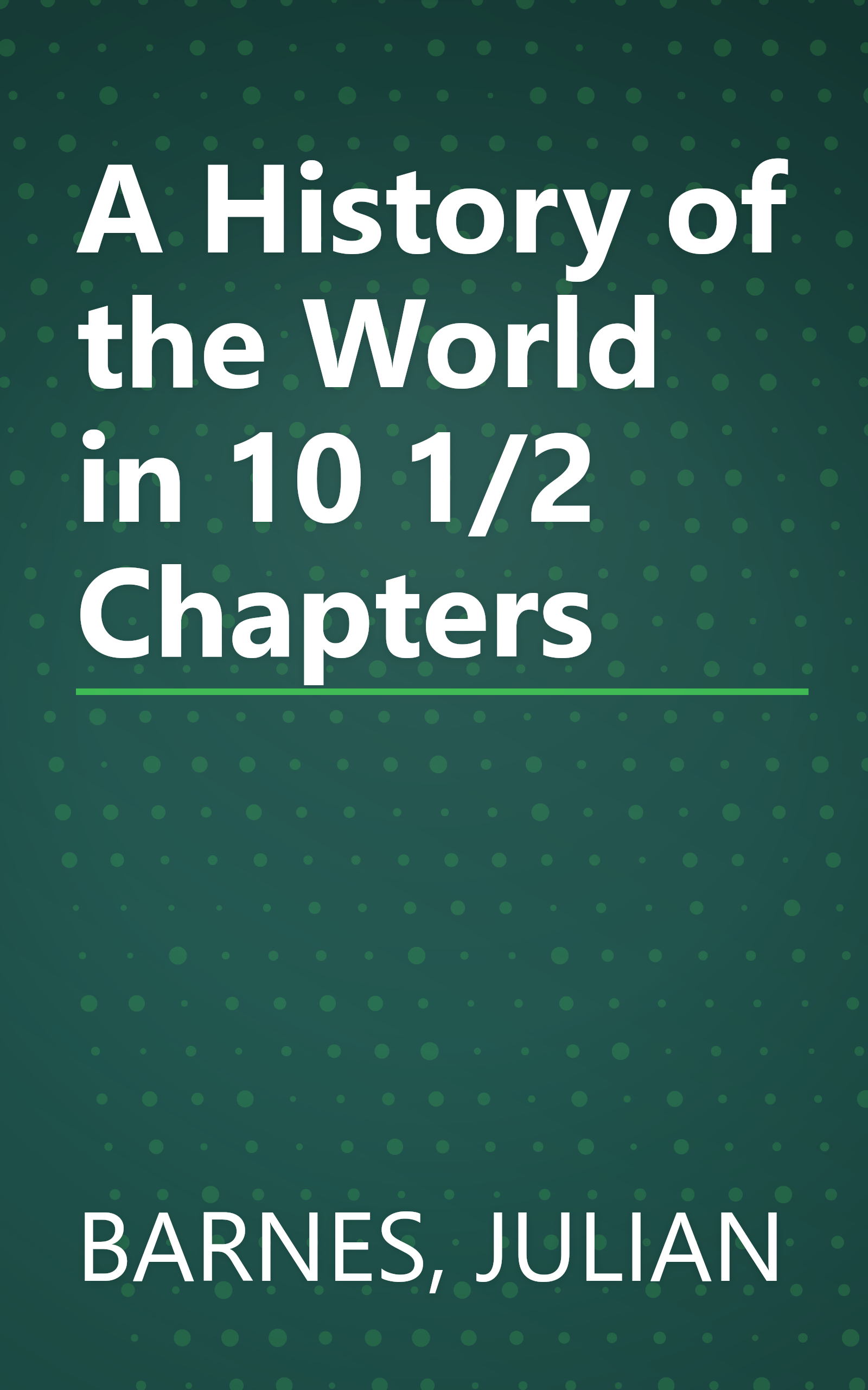 A History of the World in 10 1/2 Chapters book cover