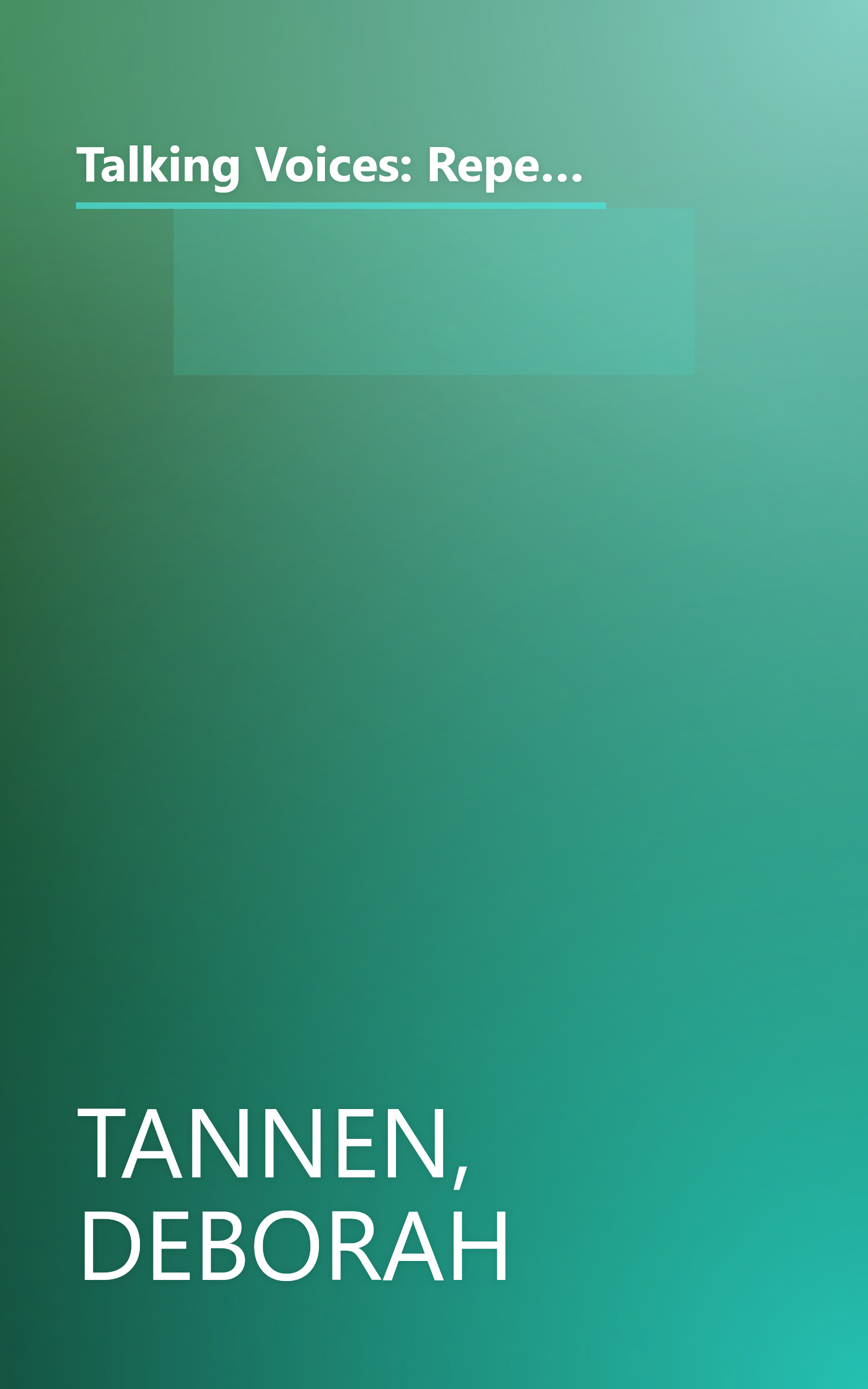 Talking Voices: Repetition, Dialogue and Imagery in Conversational Discourse (Studies in Interactional Sociolinguistics, Series Number 6) book cover