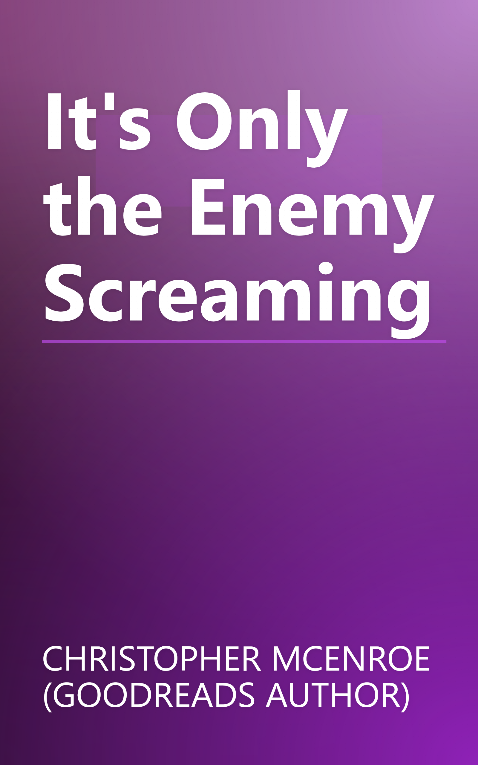 It's Only the Enemy Screaming book cover
