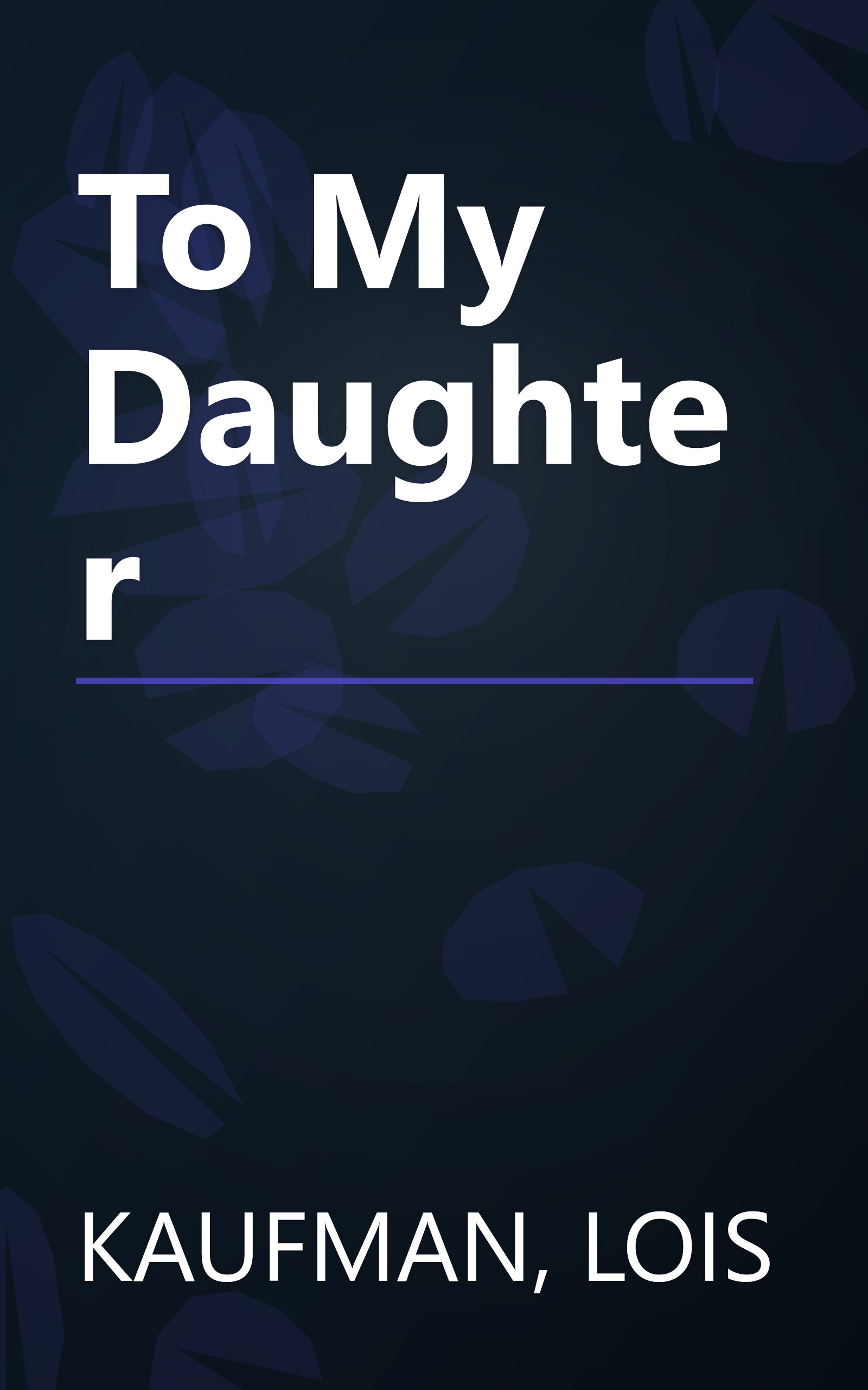 To My Daughter book cover