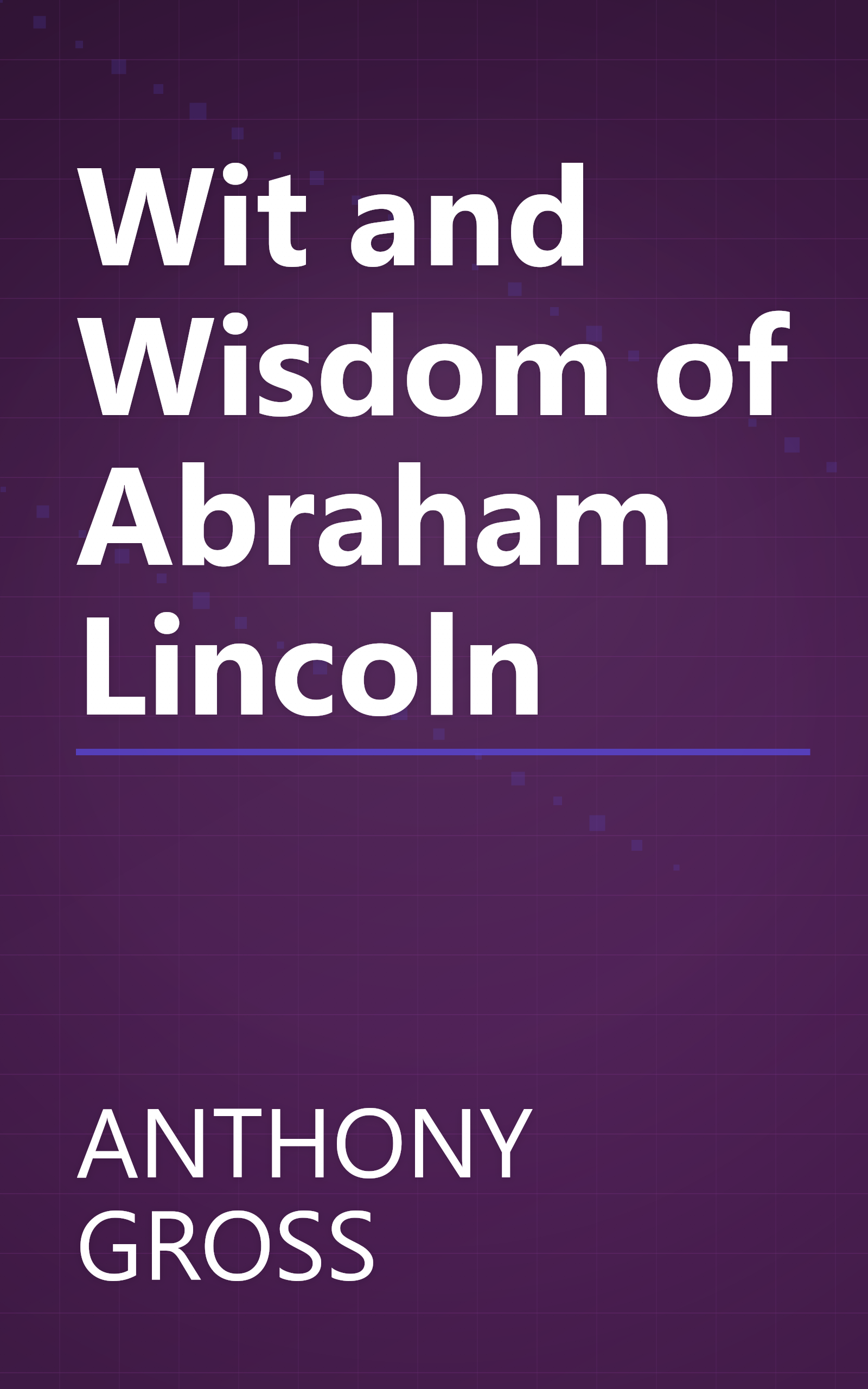 Wit and Wisdom of Abraham Lincoln book cover