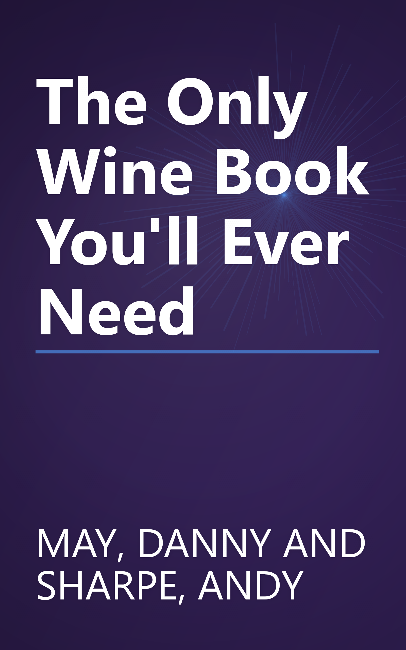 The Only Wine Book You'll Ever Need book cover