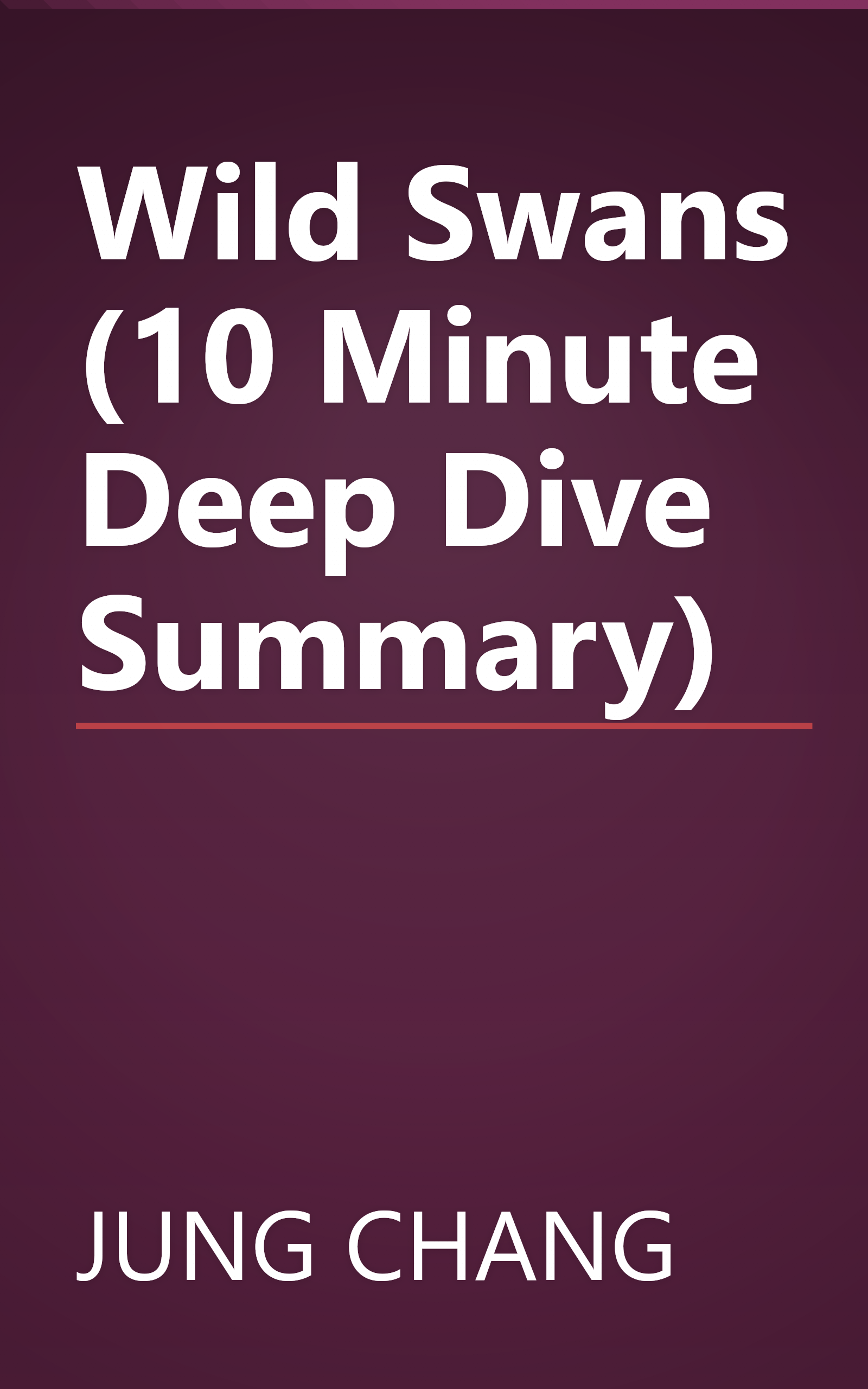 Wild Swans (10 Minute   Deep Dive Summary) book cover