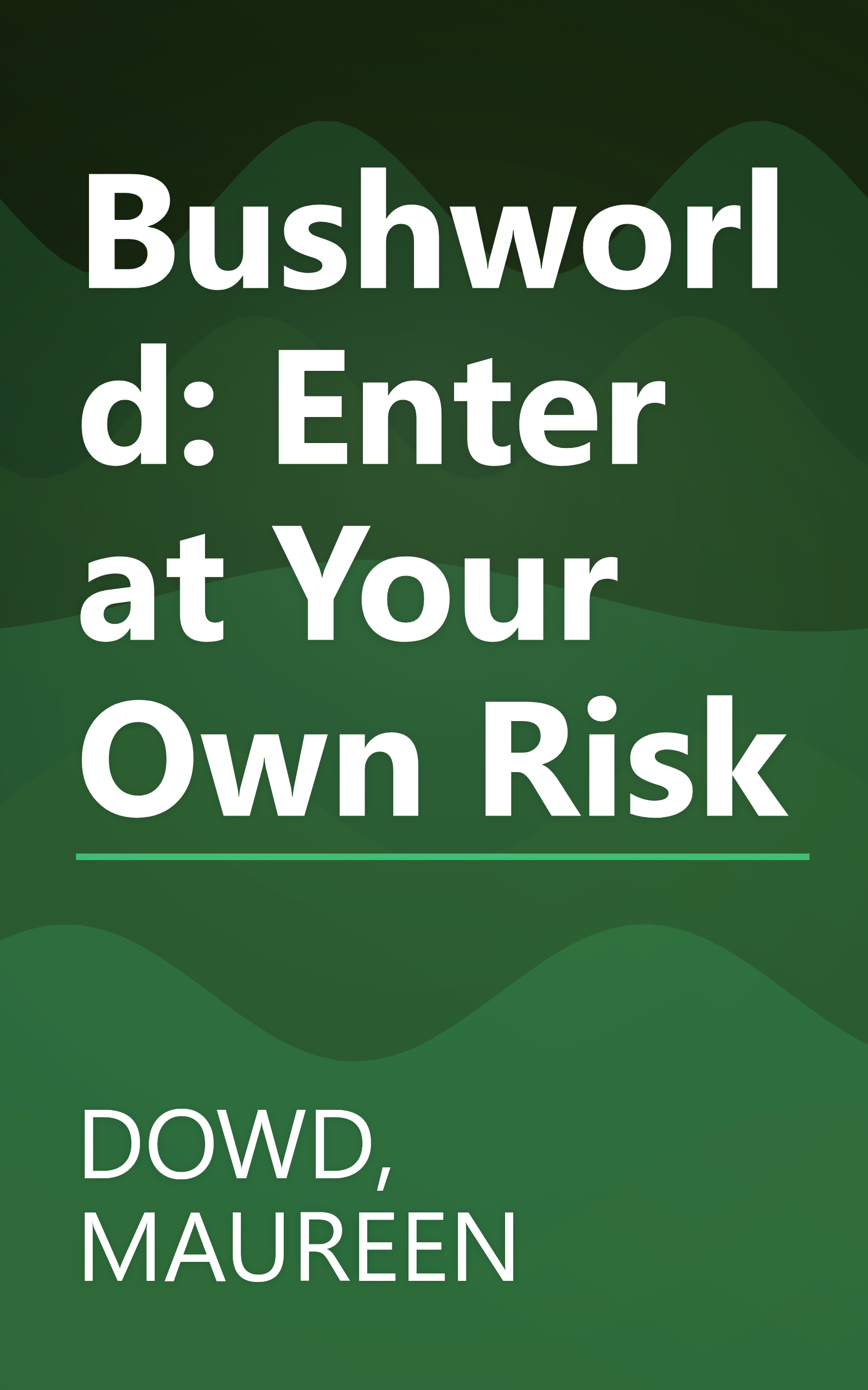 Bushworld: Enter at Your Own Risk book cover