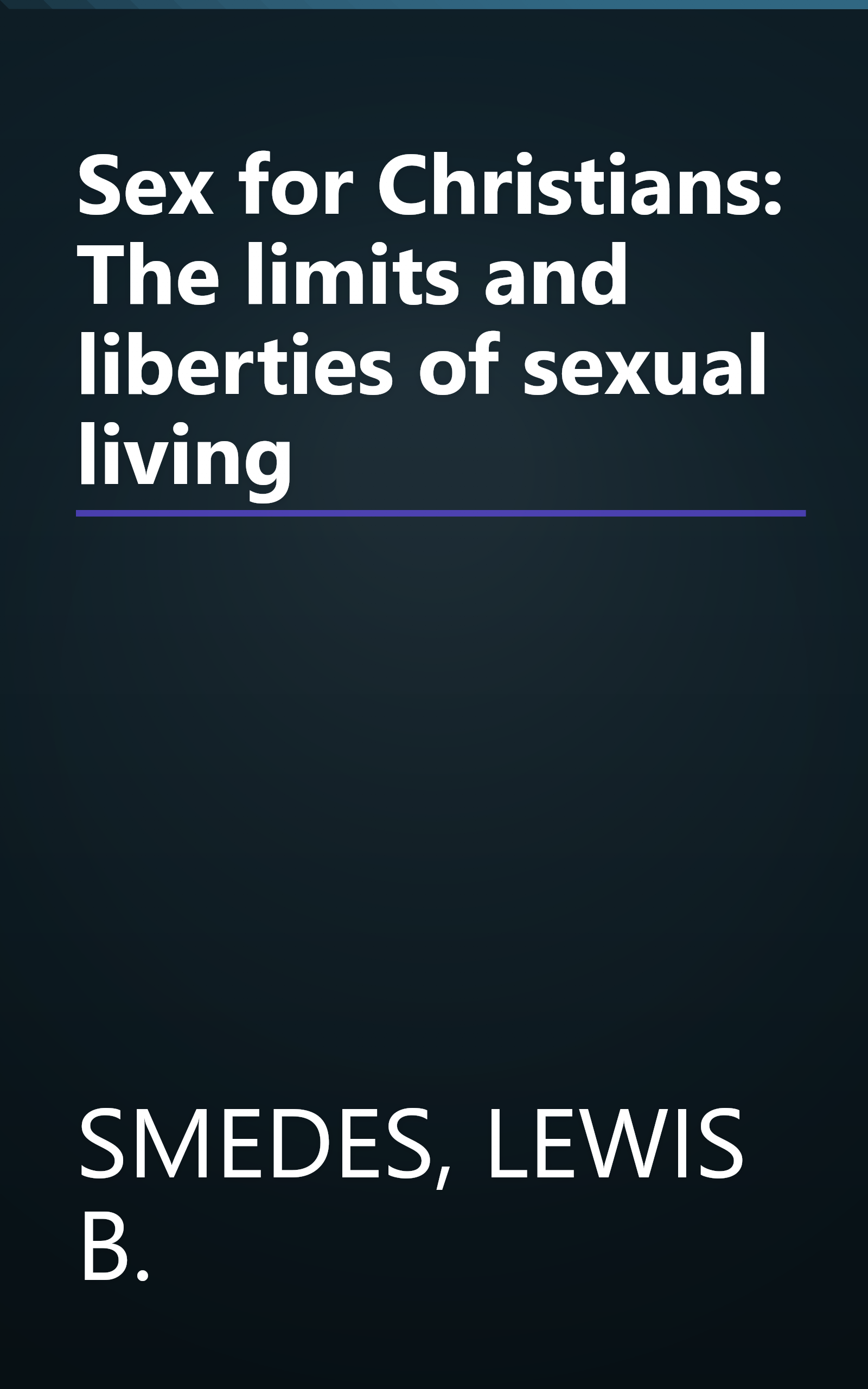 Sex for Christians: The limits and liberties of sexual living book cover