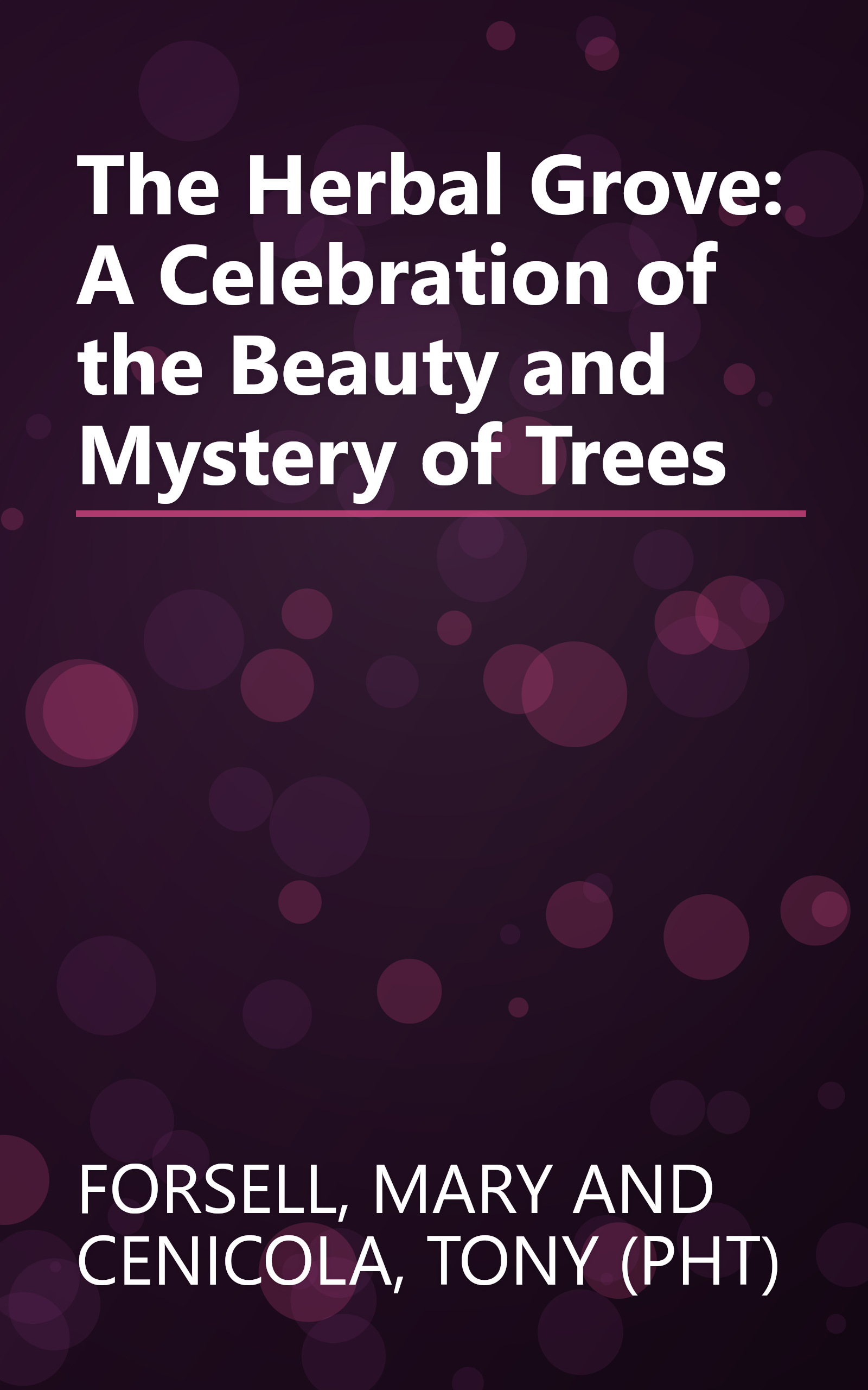 The Herbal Grove: A Celebration of the Beauty and Mystery of Trees book cover