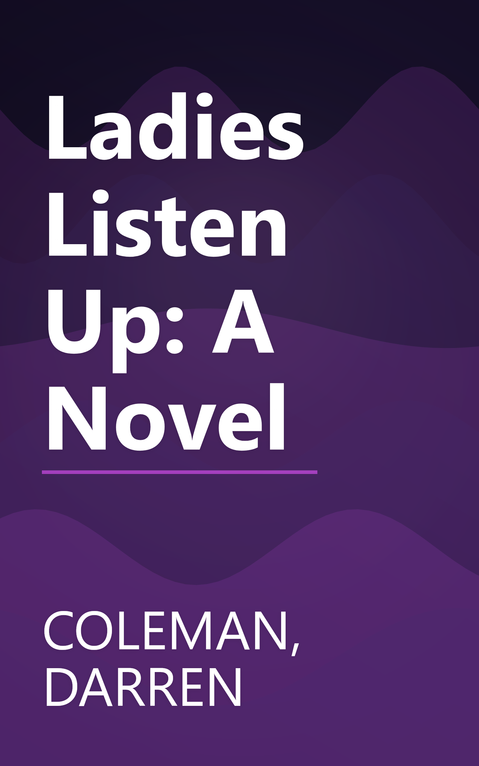 Ladies Listen Up: A Novel book cover