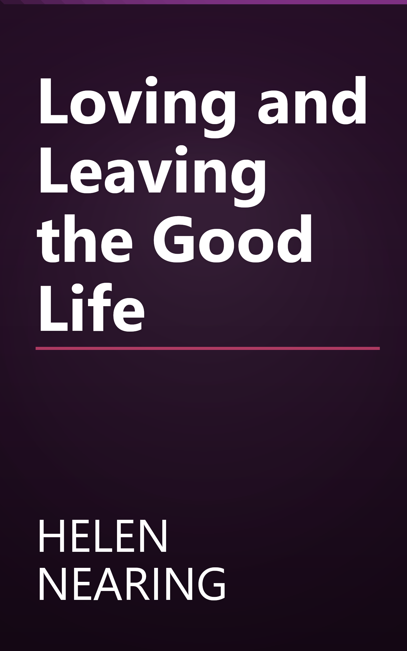 Loving and Leaving the Good Life book cover