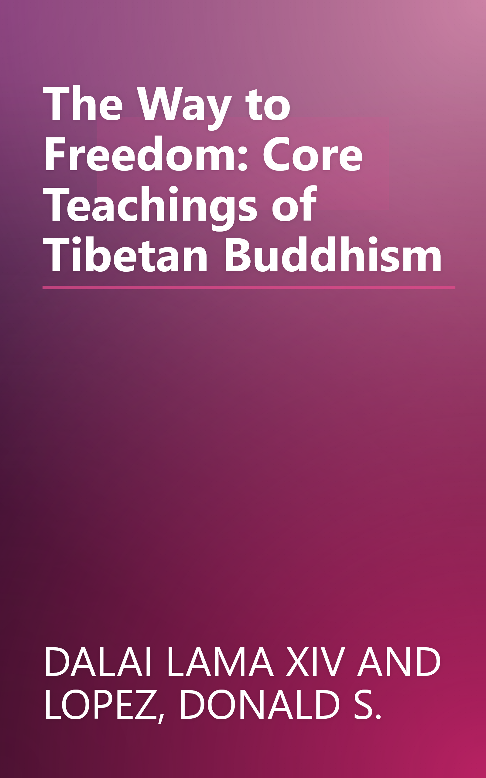 The Way to Freedom: Core Teachings of Tibetan Buddhism book cover