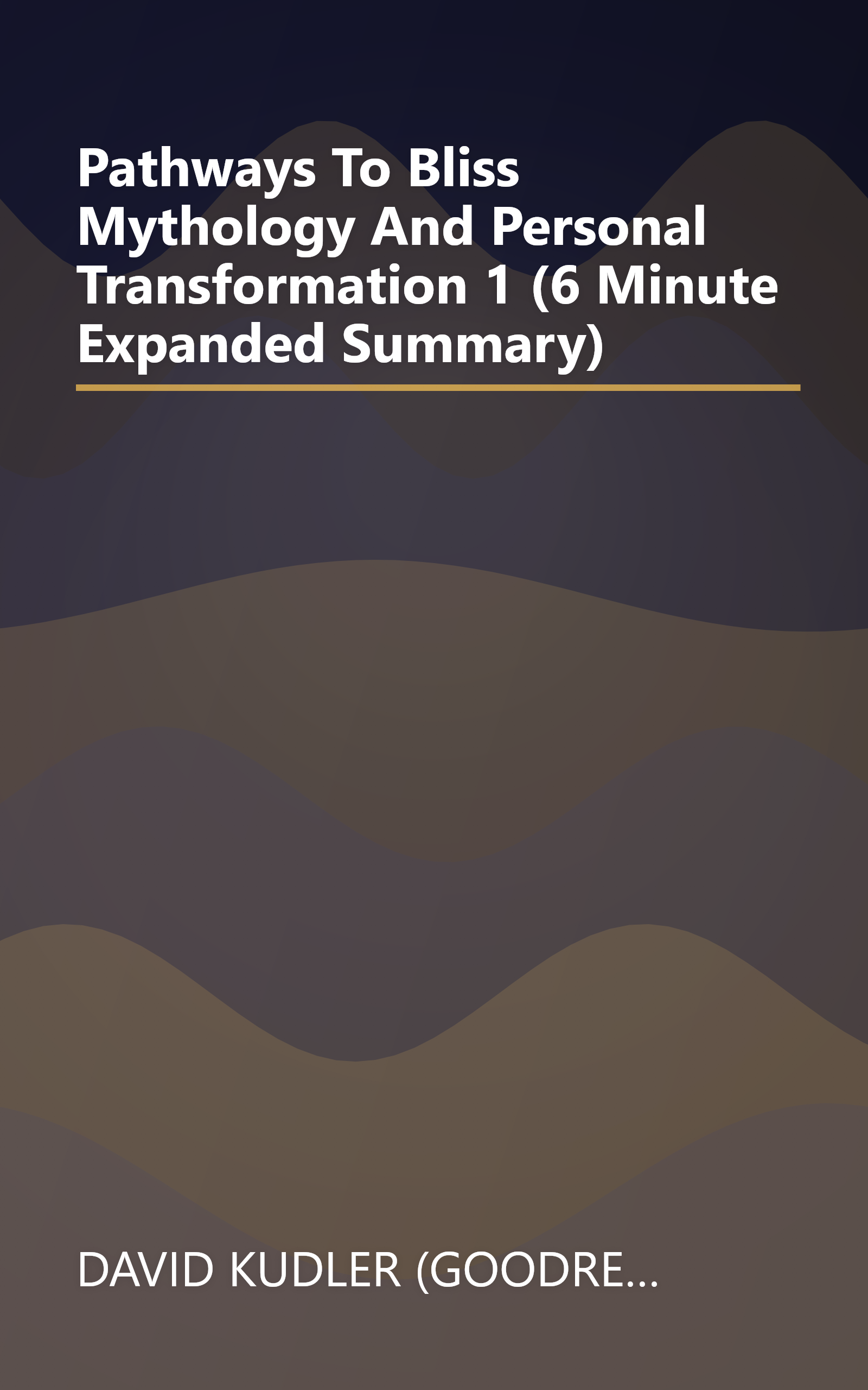 Pathways To Bliss  Mythology And Personal Transformation 1 (6 Minute   Expanded Summary) book cover