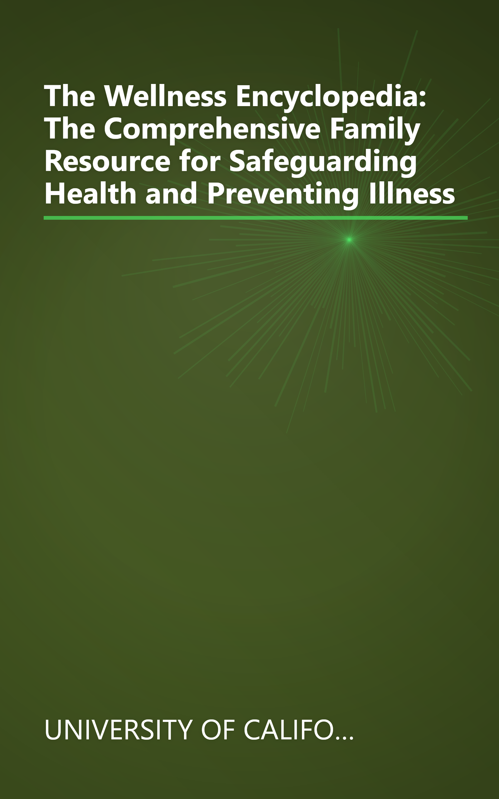 The Wellness Encyclopedia: The Comprehensive Family Resource for Safeguarding Health and Preventing Illness book cover