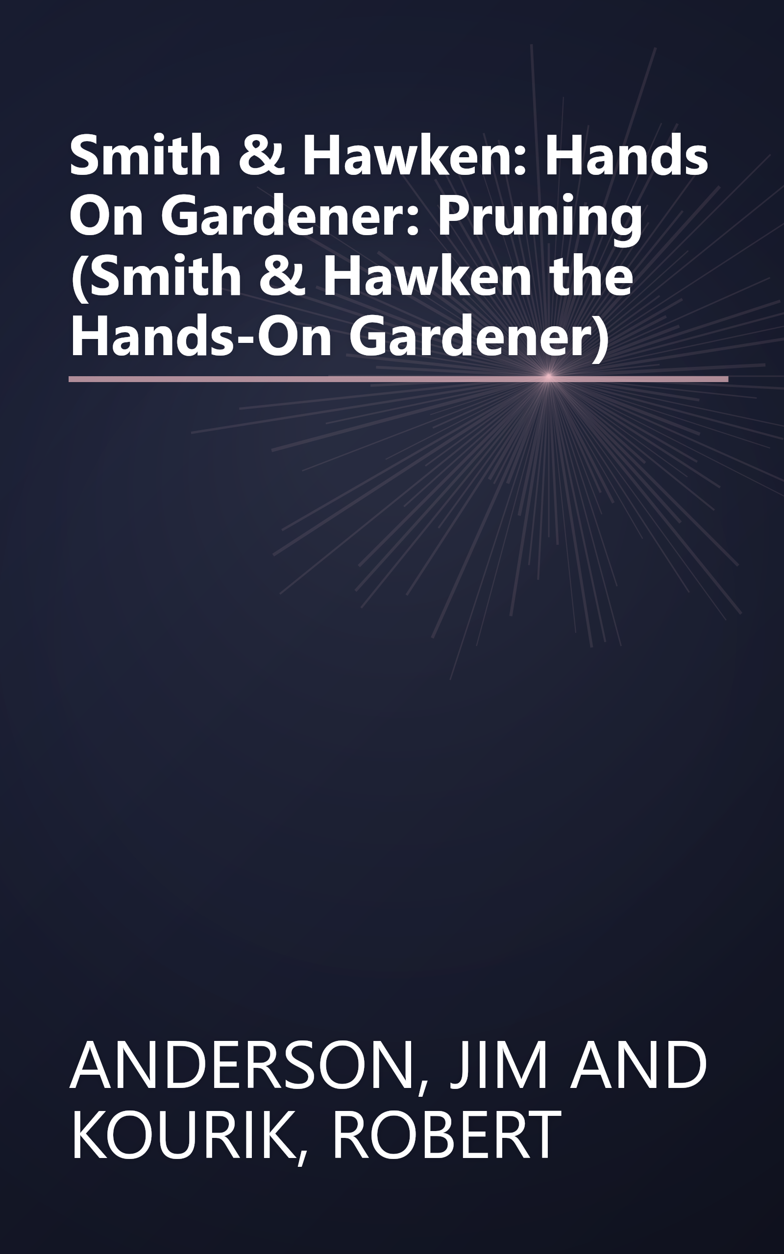 Smith & Hawken: Hands On Gardener: Pruning (Smith & Hawken the Hands-On Gardener) book cover
