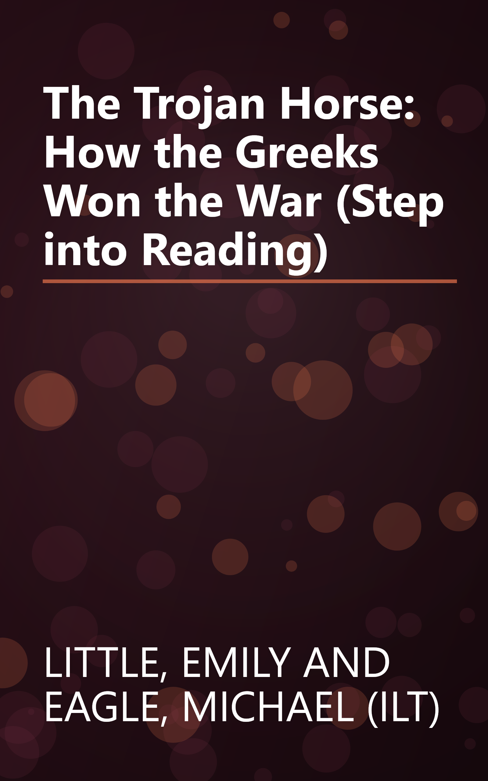 The Trojan Horse: How the Greeks Won the War (Step into Reading) book cover
