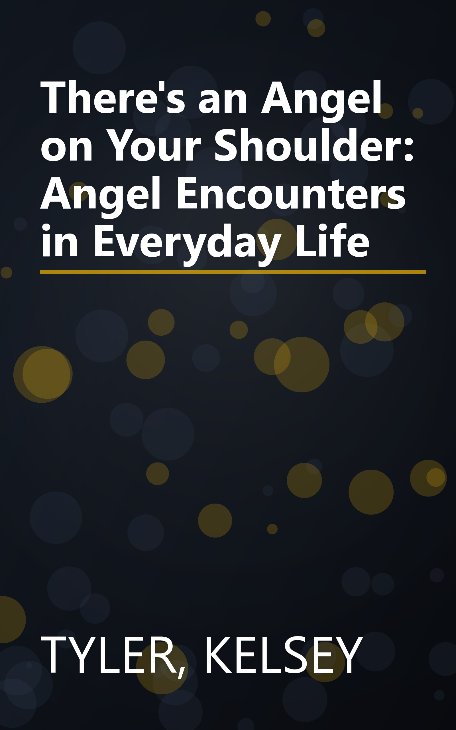 There's an Angel on Your Shoulder: Angel Encounters in Everyday Life book cover